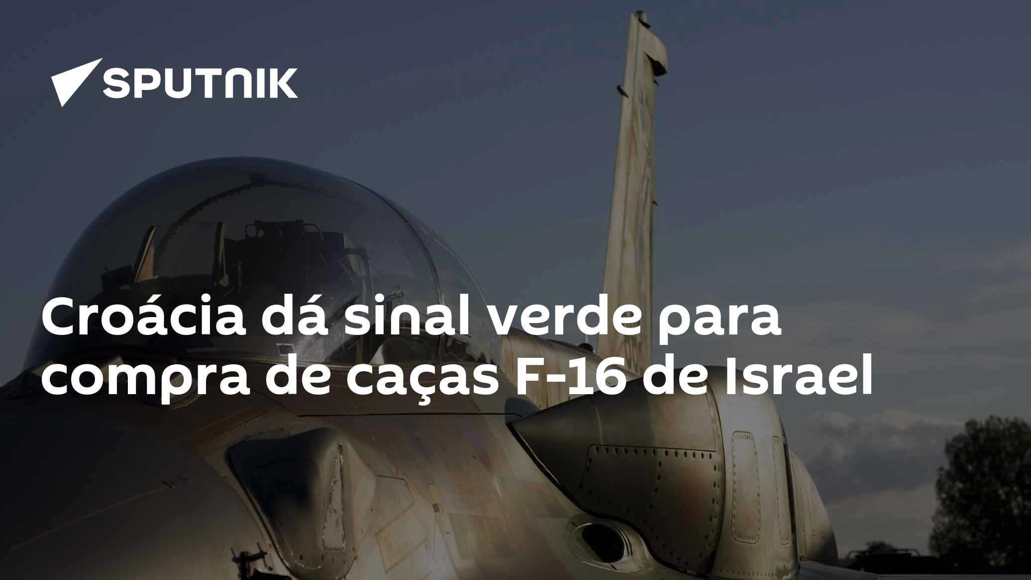 Croácia dá sinal verde para compra de caças F-16 de Israel - 27.03.2018 ...
