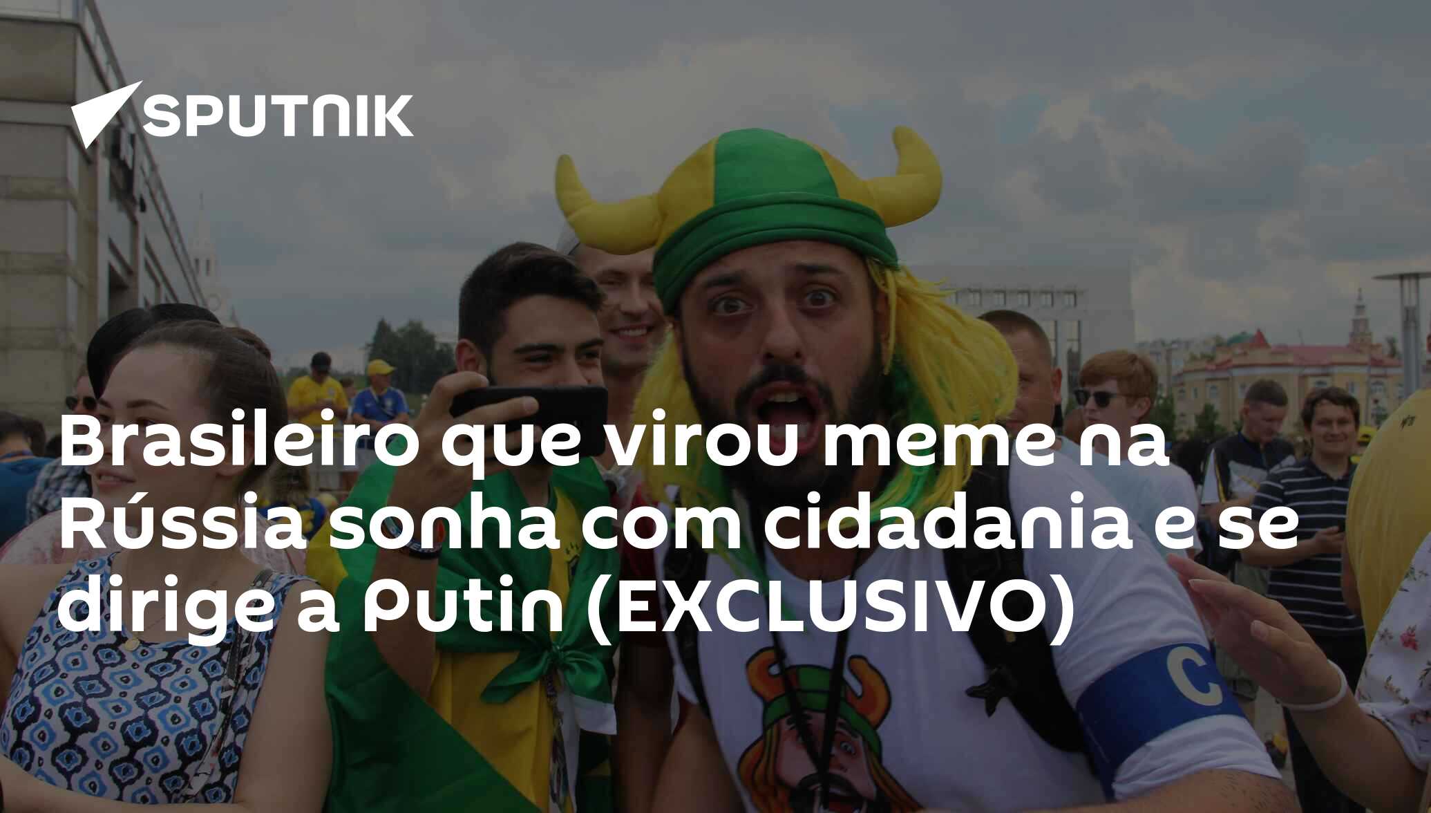 Brasileiro que virou meme na Rússia sonha com cidadania e se dirige a ...