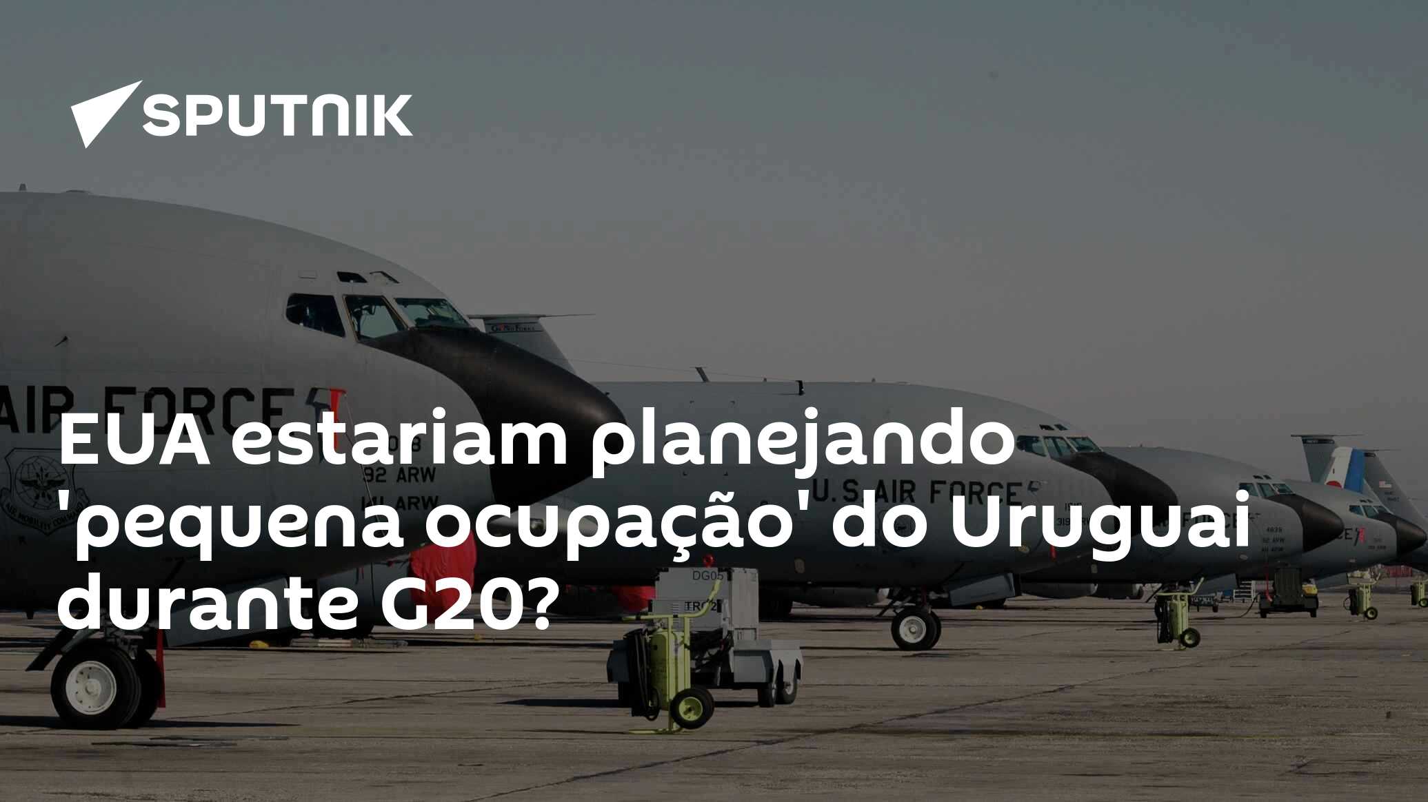 EUA estariam planejando 'pequena ocupação' do Uruguai durante G20? - 07 ...