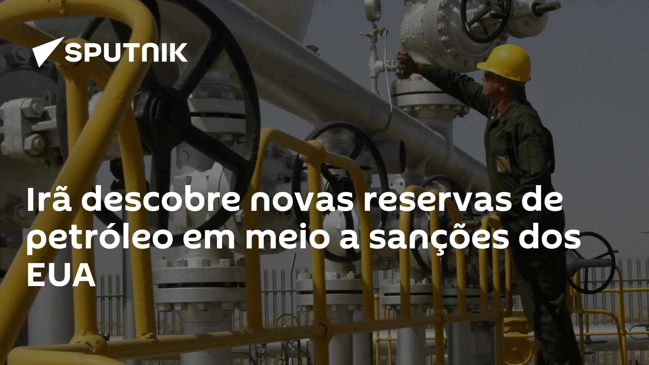 Irã descobre novas reservas de petróleo em meio a sanções dos EUA - 27. ...