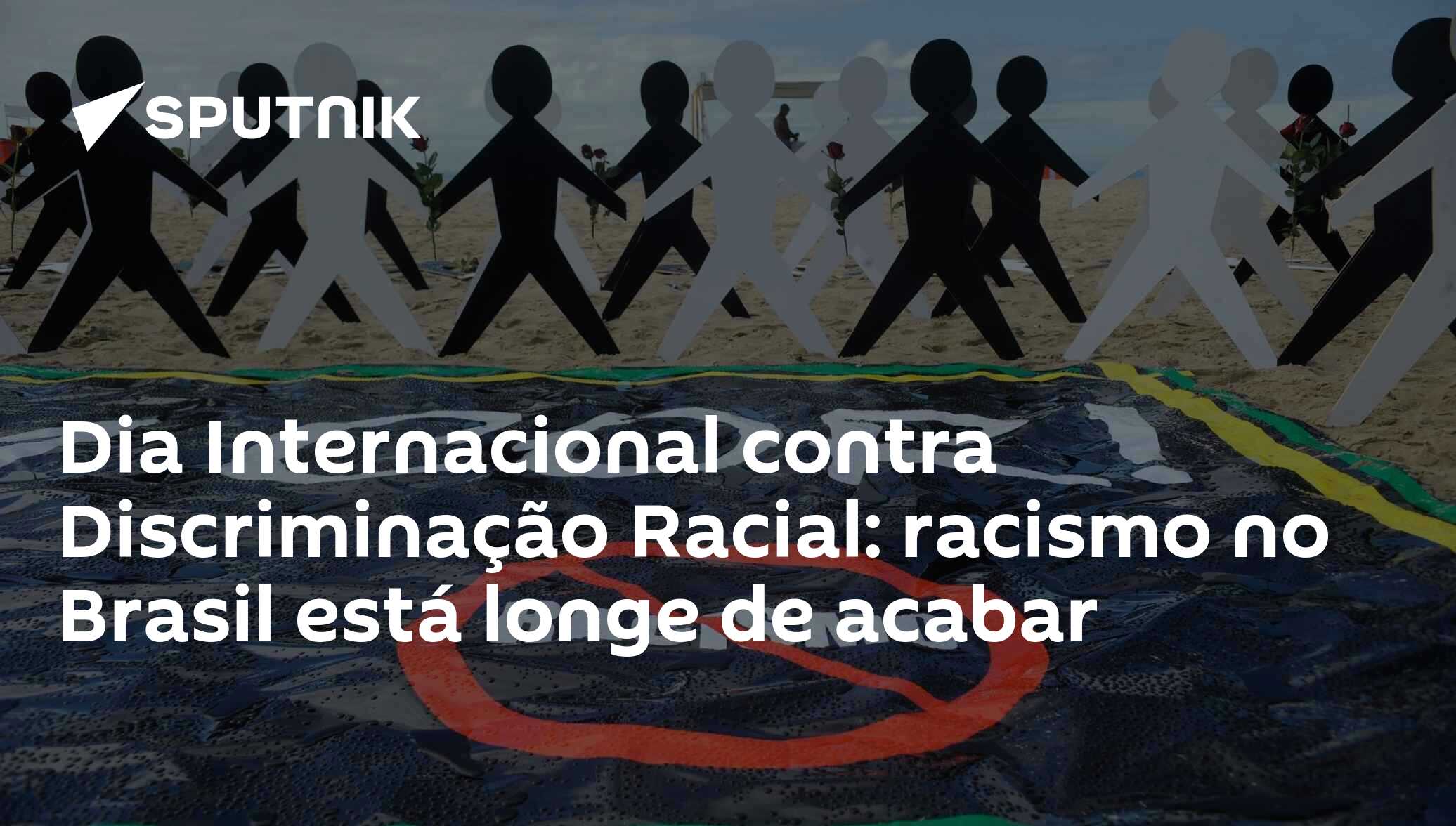 Dia Internacional contra Discriminação Racial: racismo no Brasil está ...