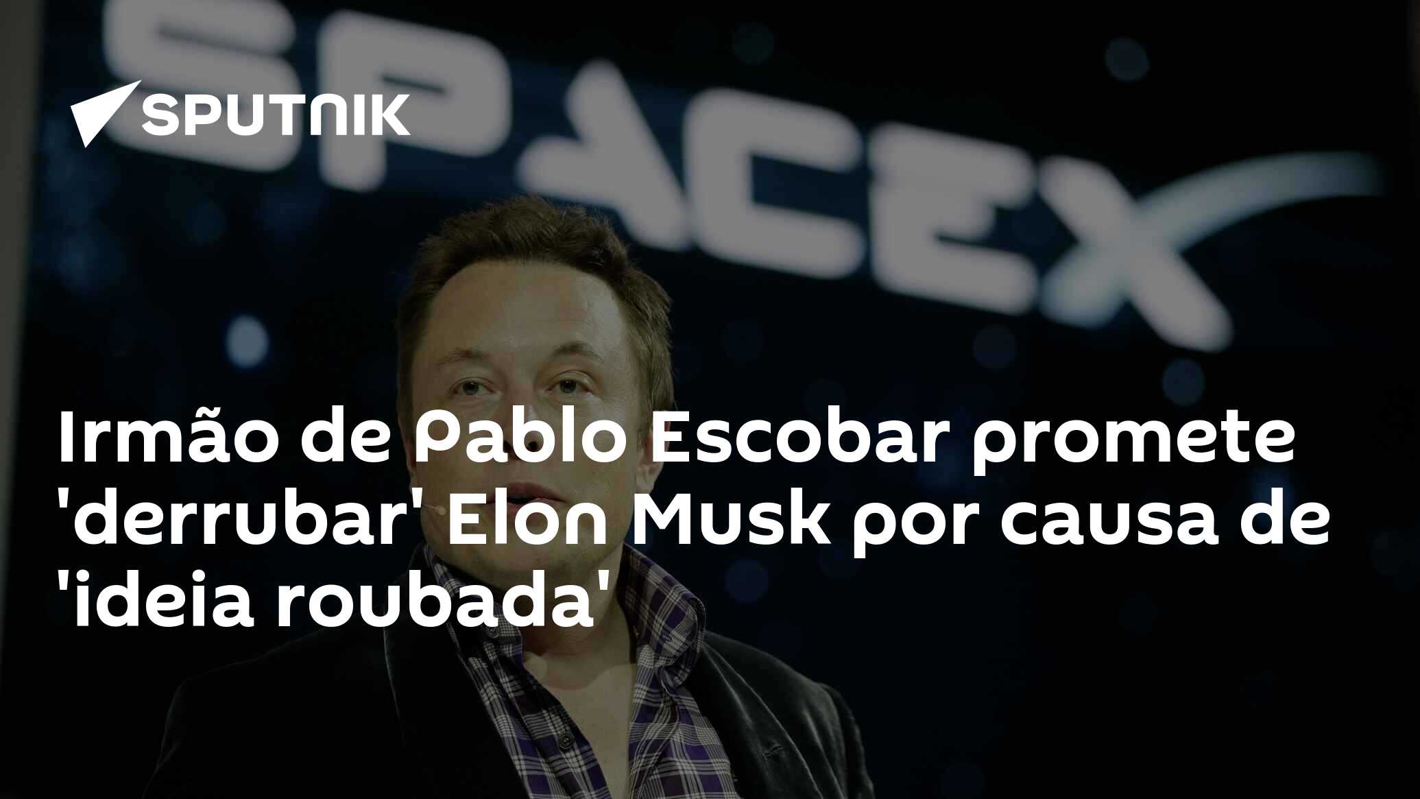 Irmão de Pablo Escobar promete 'derrubar' Elon Musk por causa de 'ideia ...