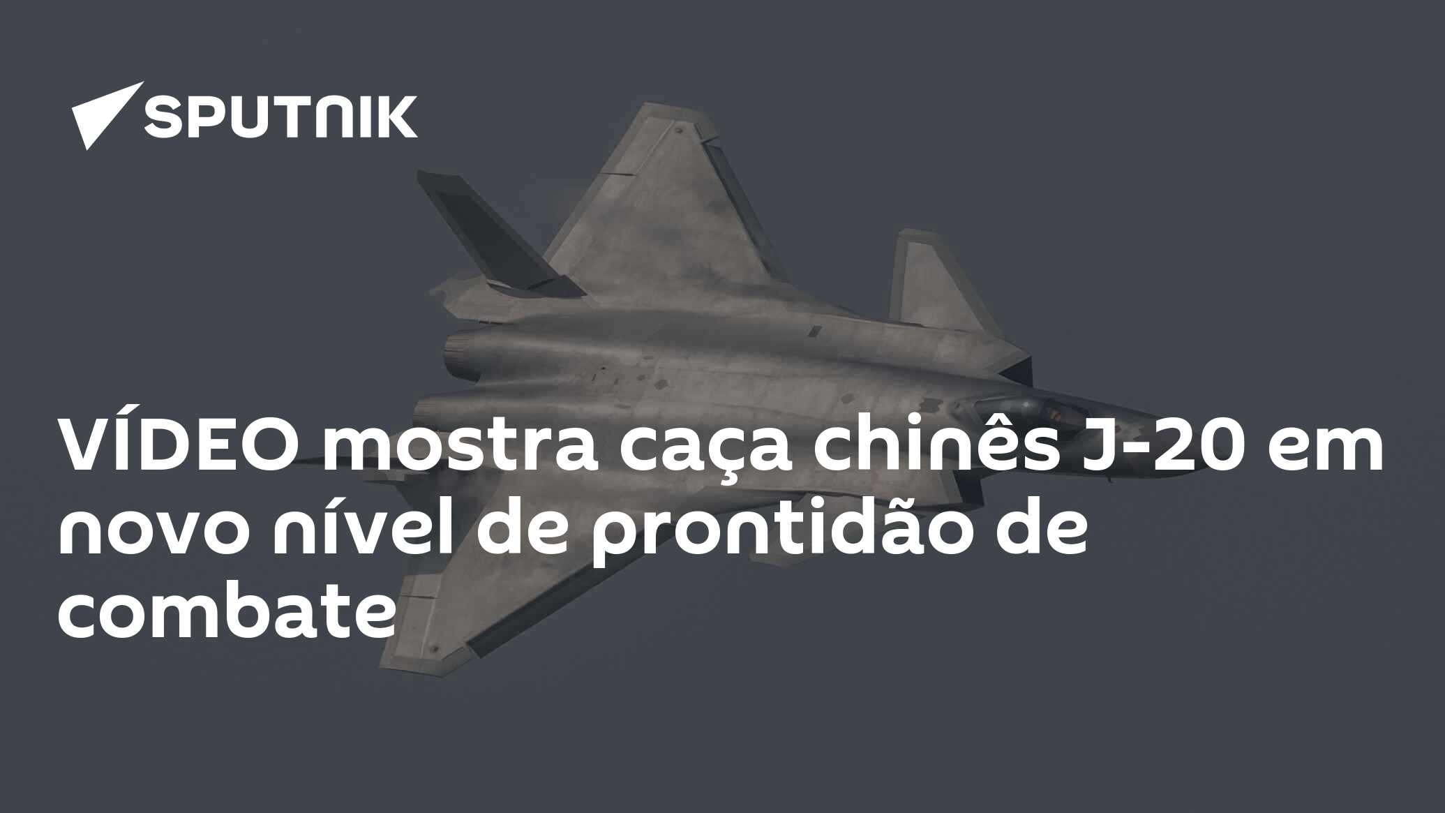 VÍDEO mostra caça chinês J-20 em novo nível de prontidão de combate ...