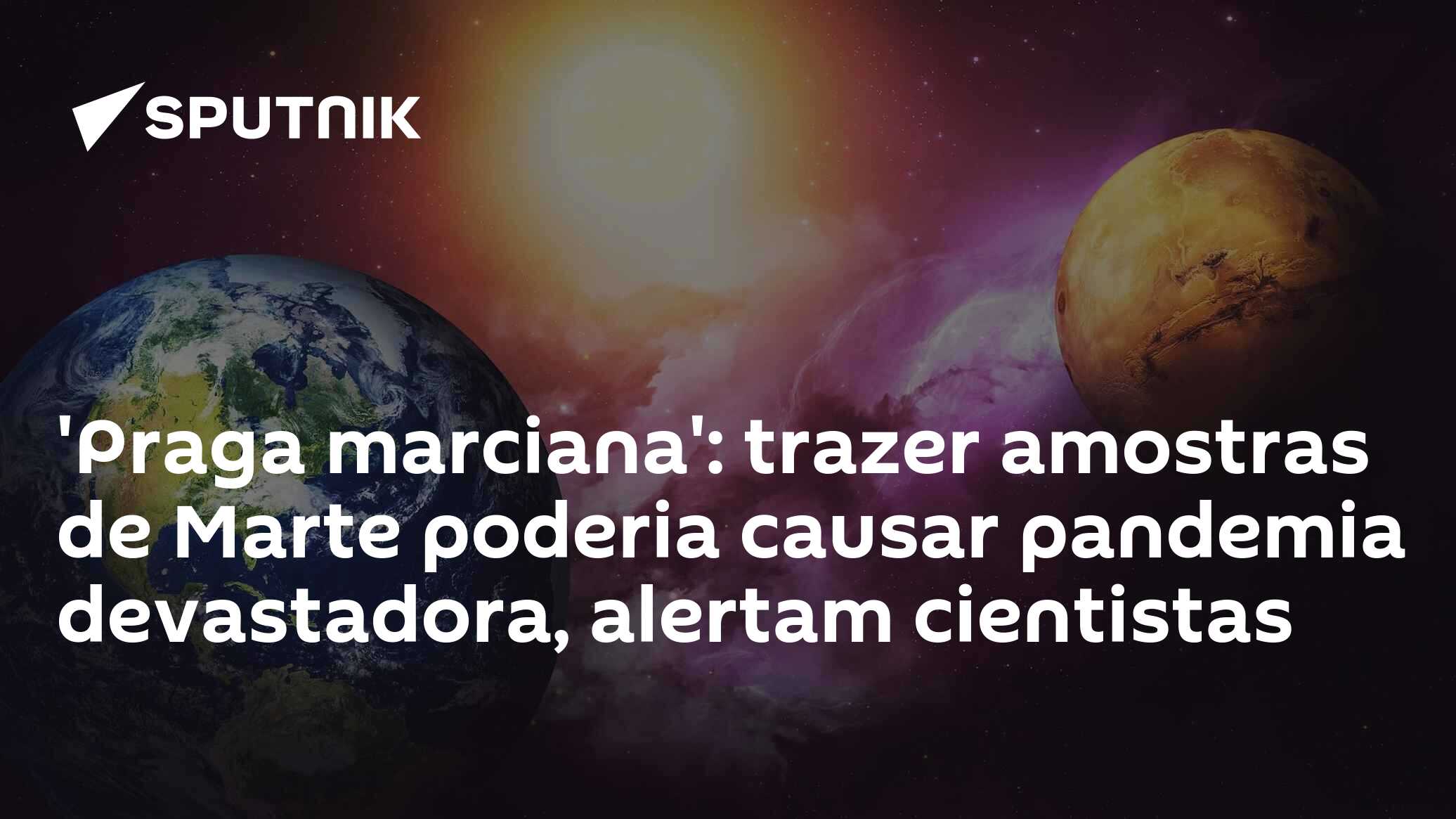 'Praga marciana': trazer amostras de Marte poderia causar pandemia ...