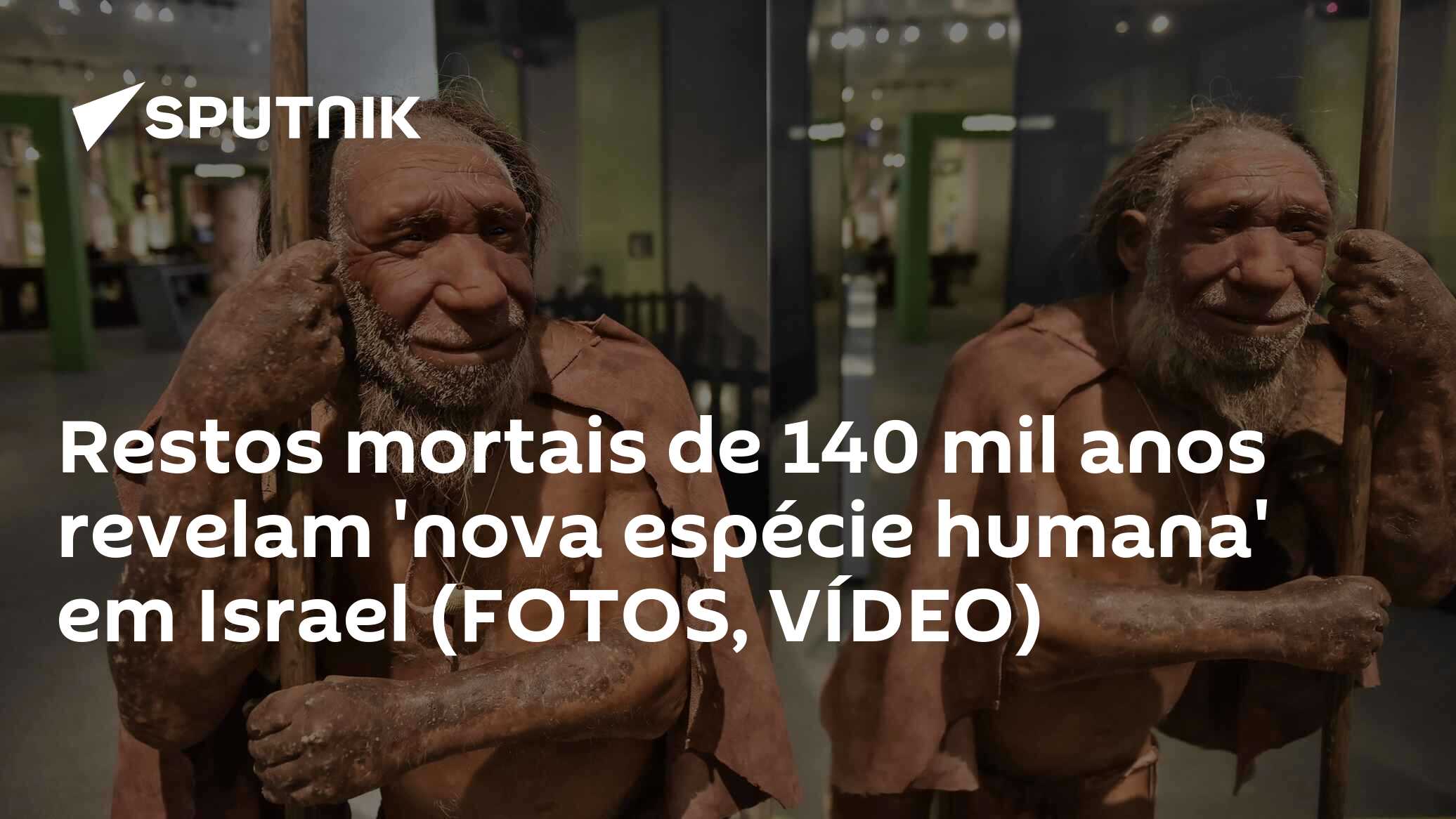 Restos mortais de 140 mil anos revelam 'nova espécie humana' em Israel ...