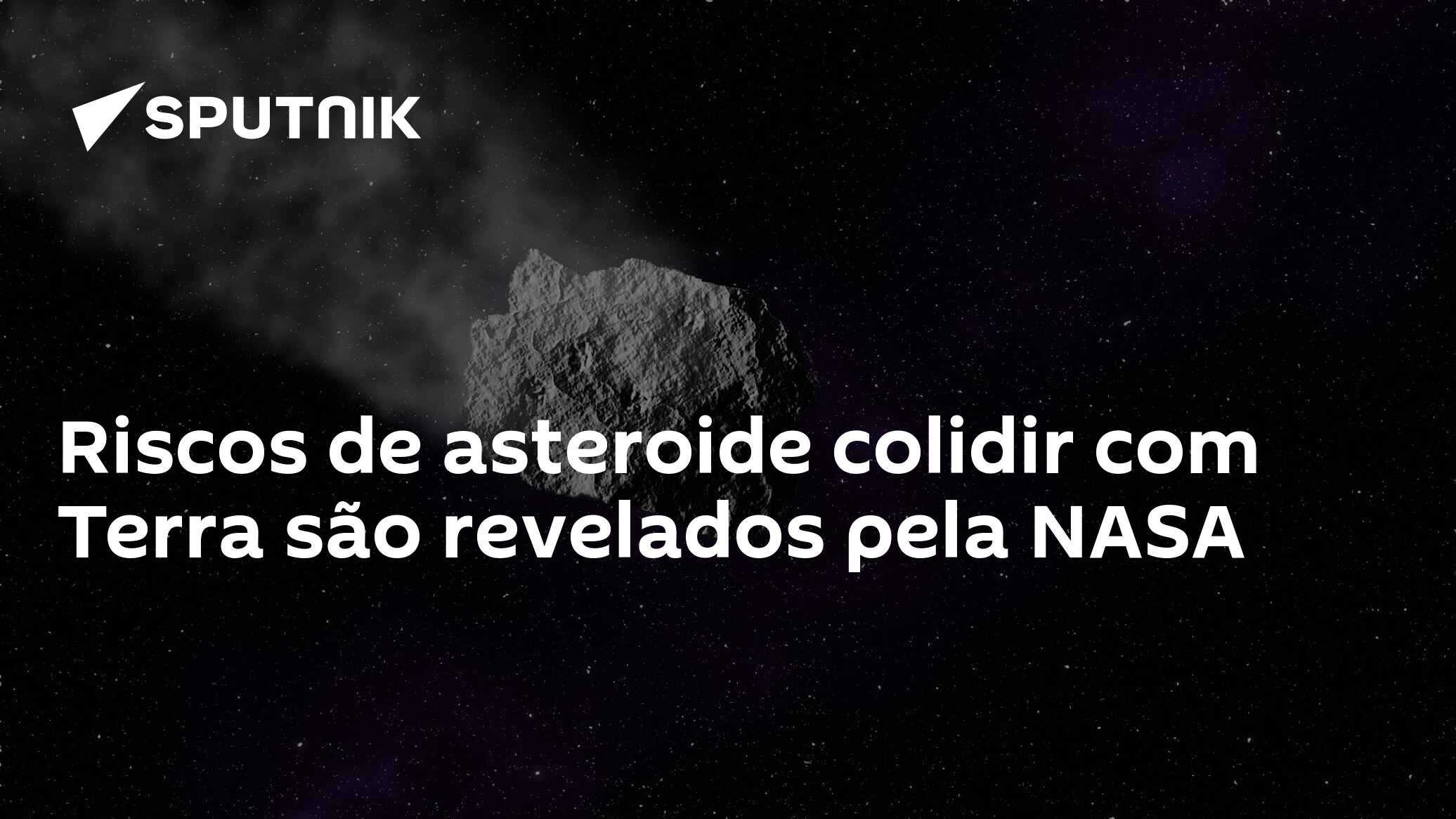 Riscos de asteroide colidir com Terra são revelados pela NASA - 23.11.2021, Sputnik Brasil
