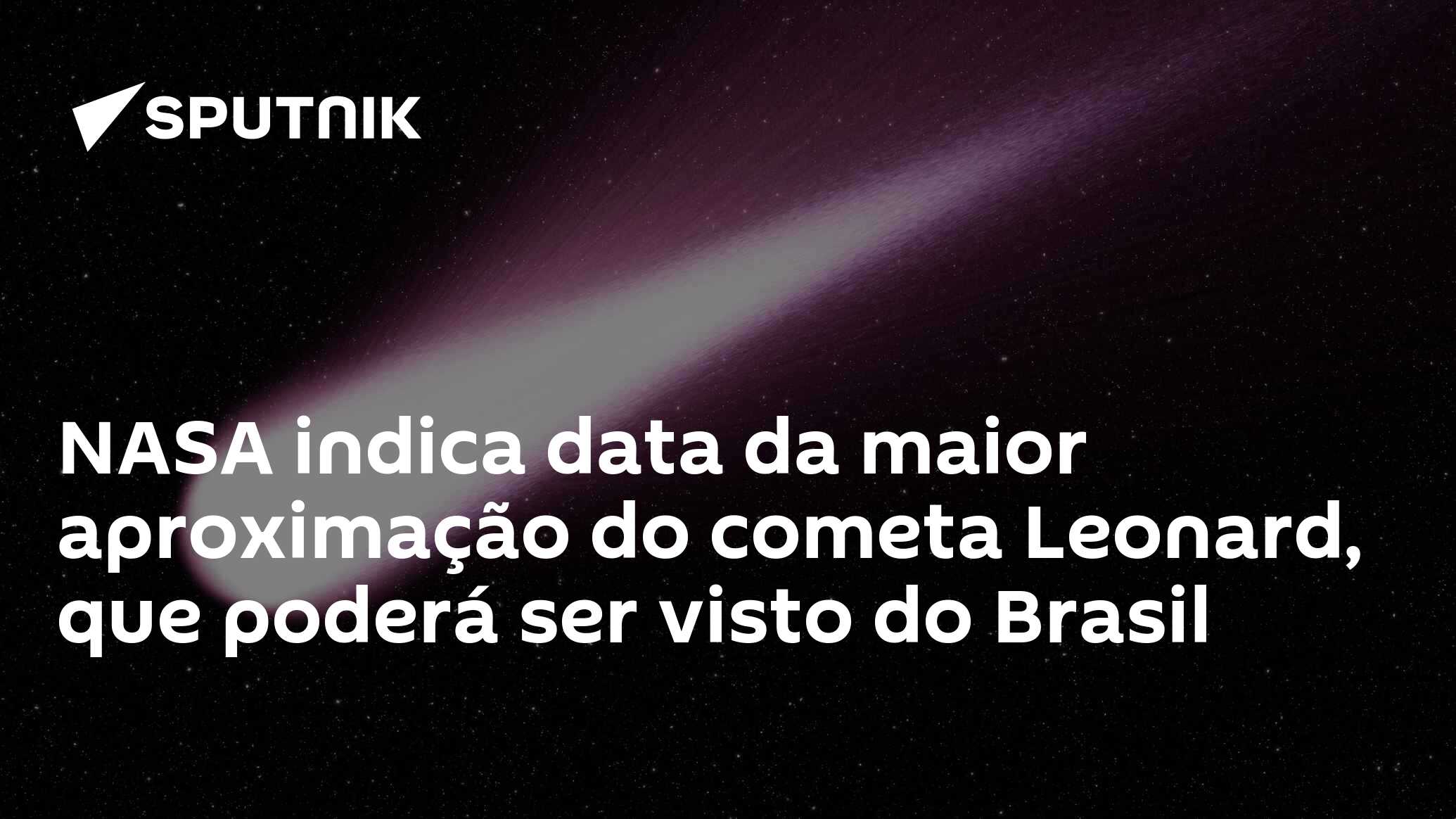 NASA indica data da maior aproximação do cometa Leonard, que poderá ser ...