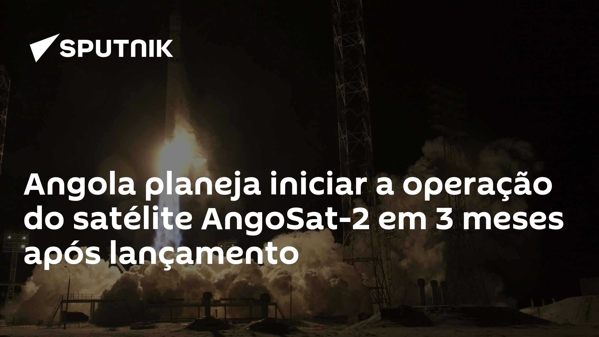Angola planeja iniciar a operação do satélite AngoSat-2 em 3 meses após ...