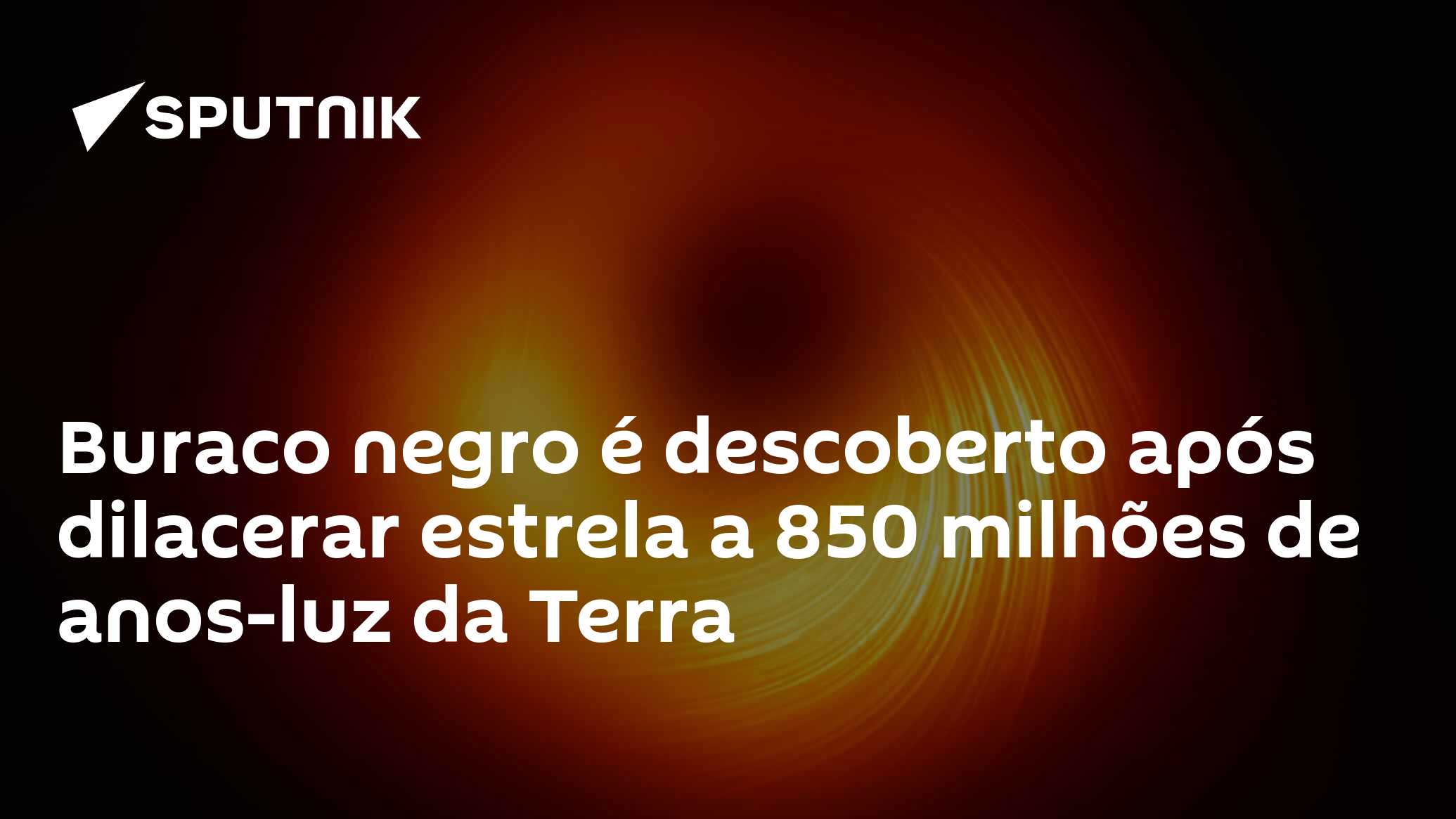 Buraco negro é descoberto após dilacerar estrela a 850 milhões de anos ...