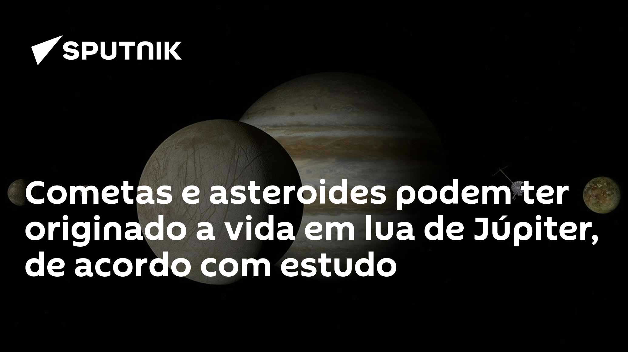 Cometas e asteroides podem ter originado a vida em lua de Júpiter, de acordo com estudo - 17.12. ...