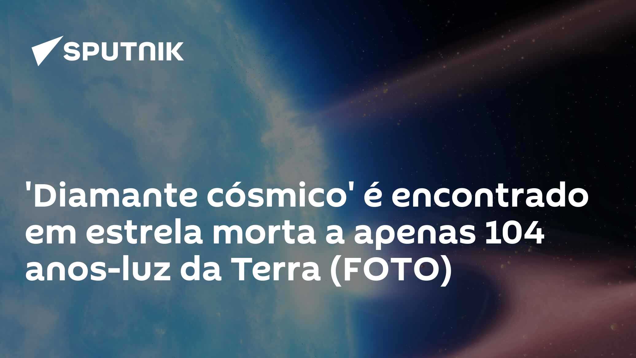 'Diamante cósmico' é encontrado em estrela morta a apenas 104 anos-luz da Terra (FOTO) - 12.06. ...