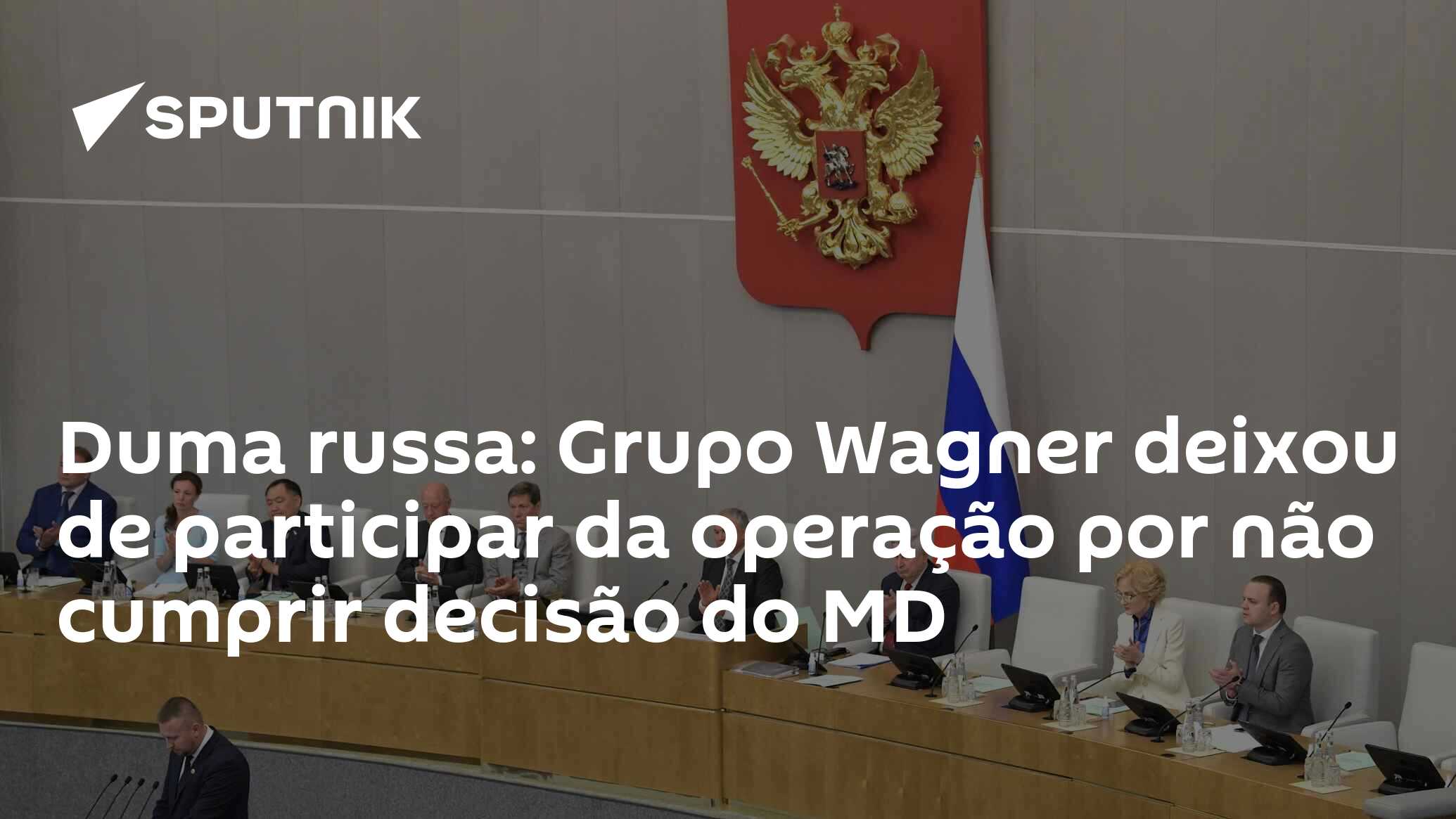 Duma russa: Grupo Wagner deixou de participar da operação por não ...
