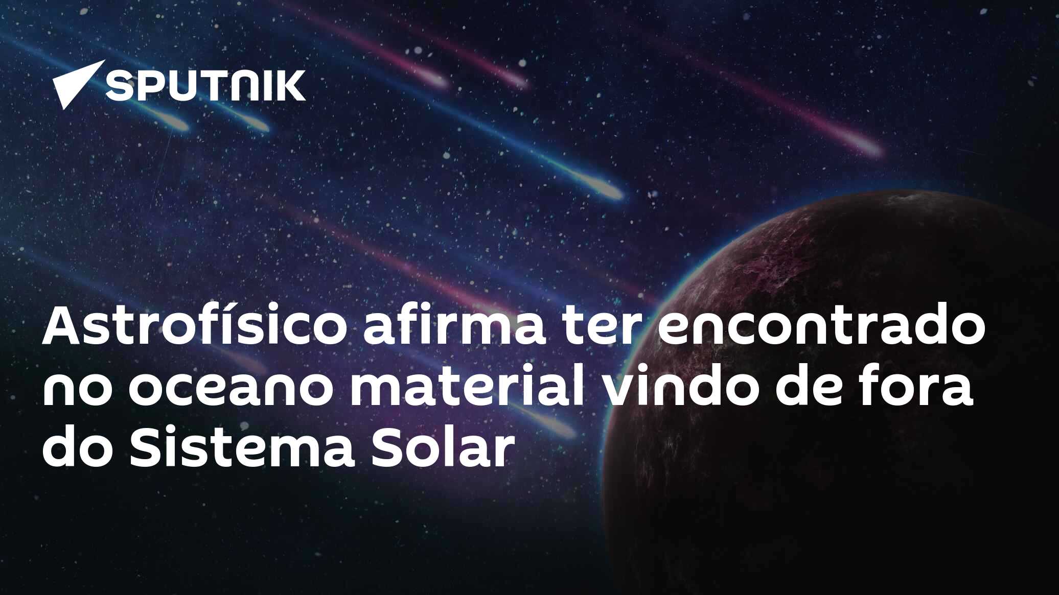 Astrofísico afirma ter encontrado no oceano material vindo de fora do ...