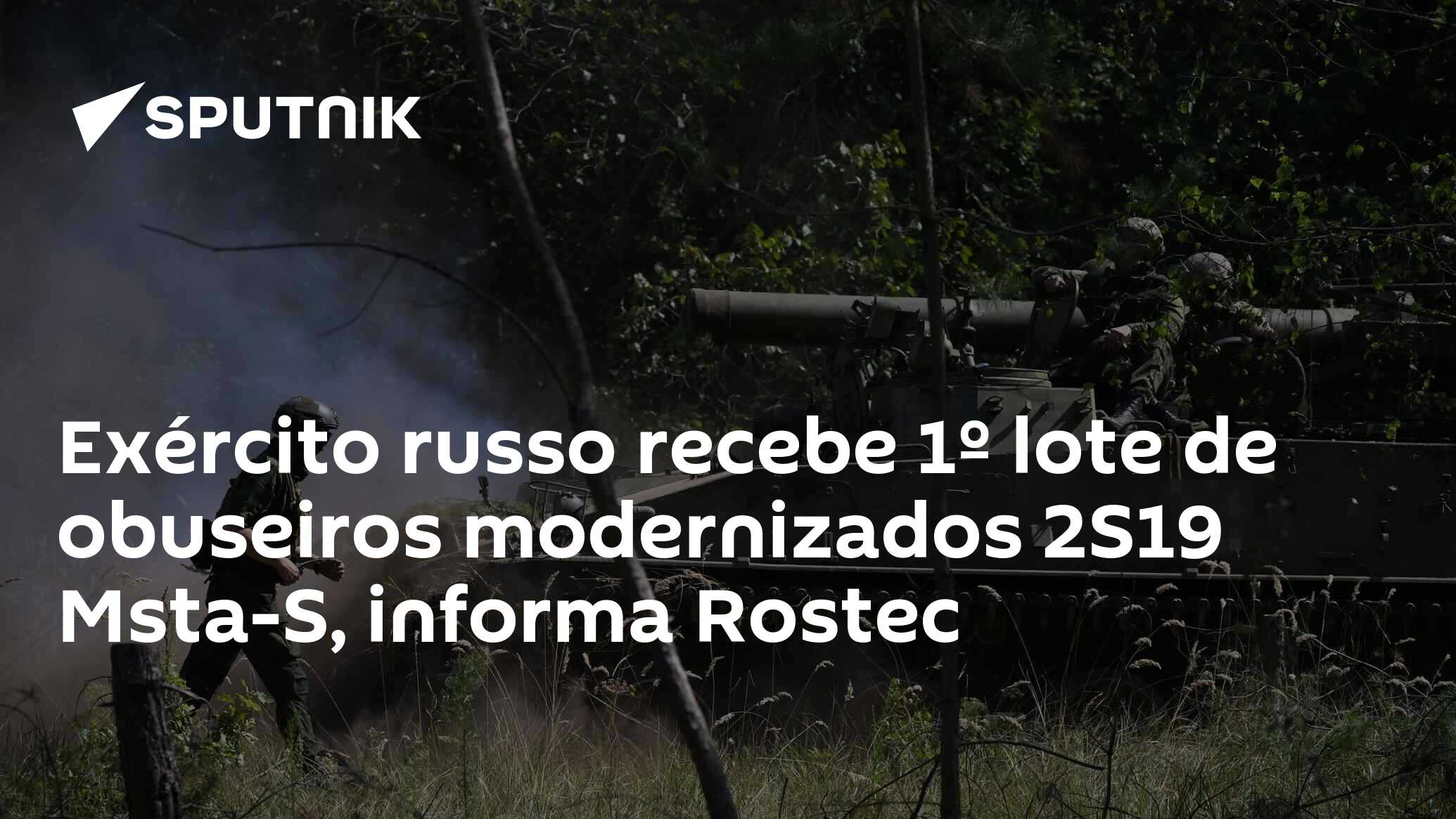 Exército russo recebe 1º lote de obuseiros modernizados 2S19 Msta-S, informa Rostec - 22.09.2023 ...