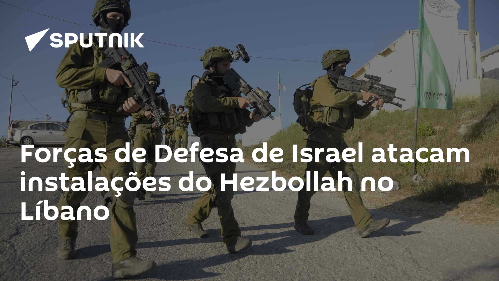 Forças de Defesa de Israel atacam instalações do Hezbollah no Líbano ...
