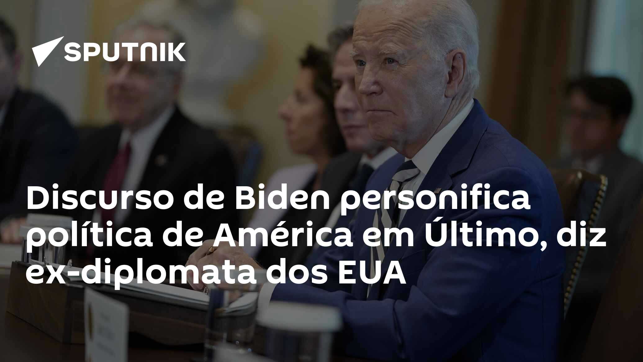 Discurso de Biden personifica política de América em Último, diz ex ...