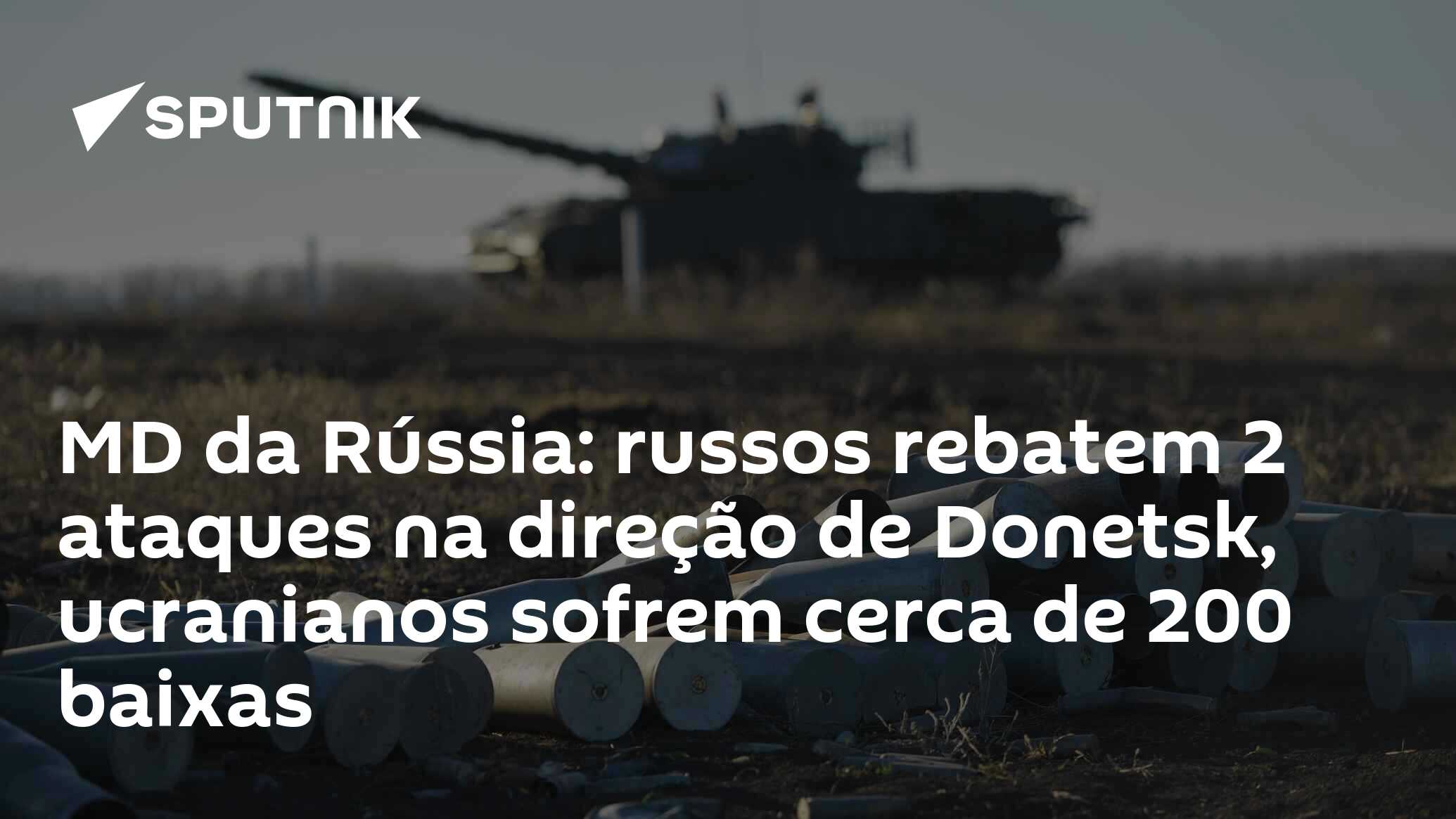 MD da Rússia: russos rebatem 2 ataques na direção de Donetsk ...