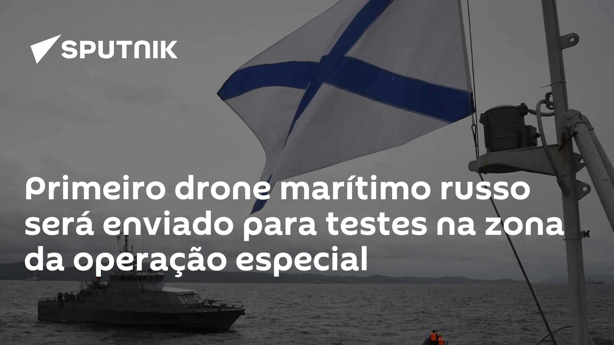 Primeiro drone marítimo russo será enviado para testes na zona da ...
