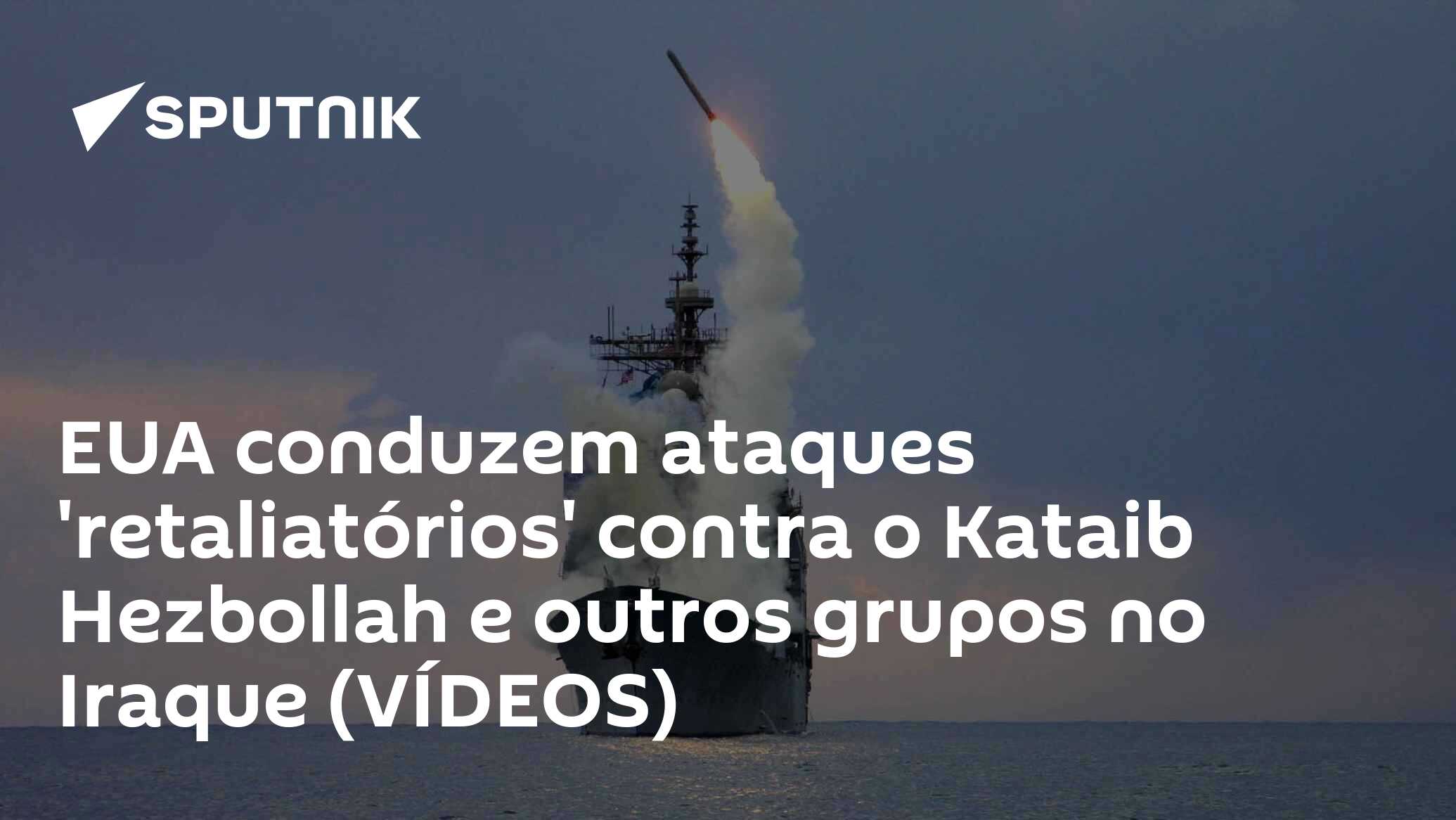 EUA conduzem ataques 'retaliatórios' contra o Kataib Hezbollah e outros ...
