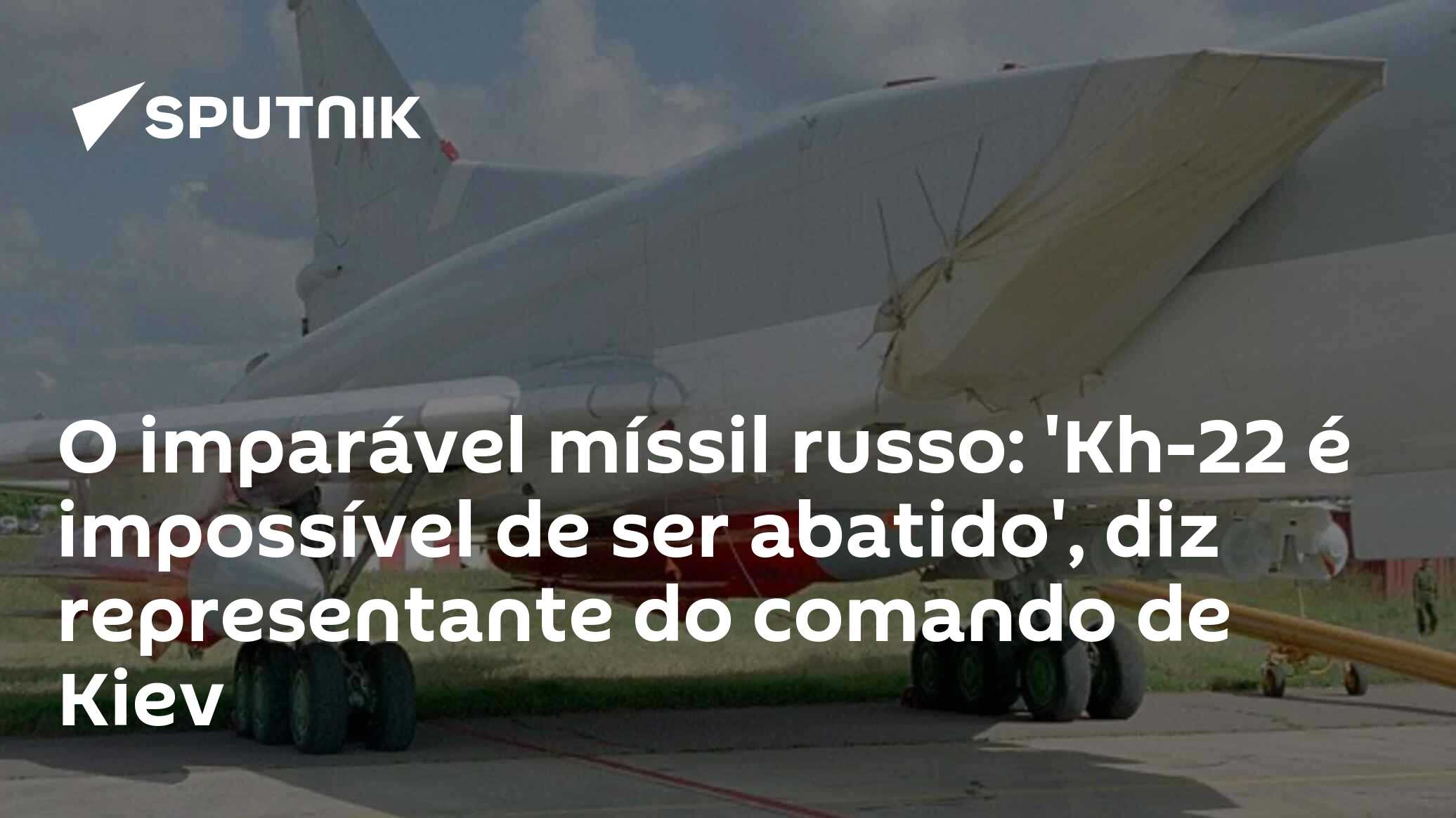 O imparável míssil russo: 'Kh-22 é impossível de ser abatido', diz ...