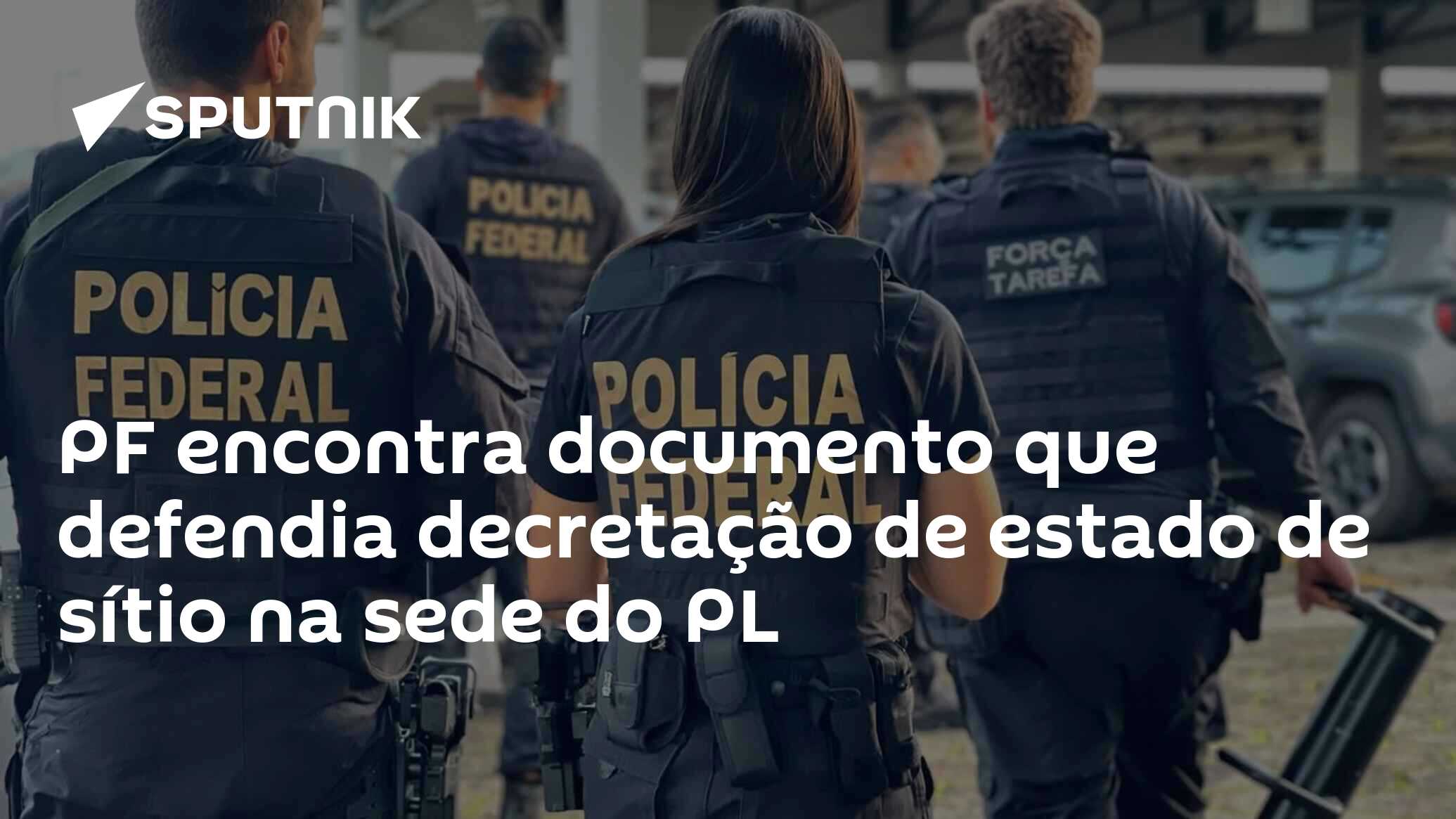 PF encontra documento que defendia decretação de estado de sítio na ... PF encontra documento que defendia decretação de estado de sítio na ...