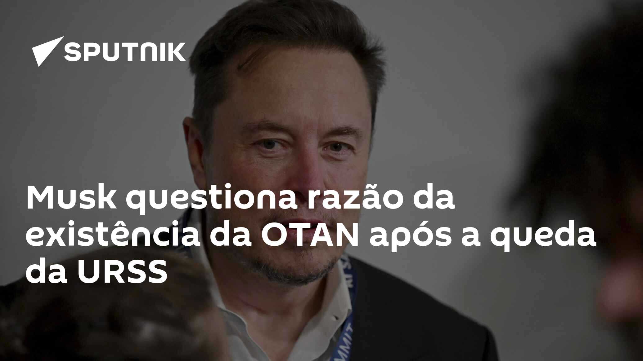 Musk questiona razão da existência da OTAN após a queda da URSS - 03.03 ... Musk questiona razão da existência da OTAN após a queda da URSS - 03.03 ...