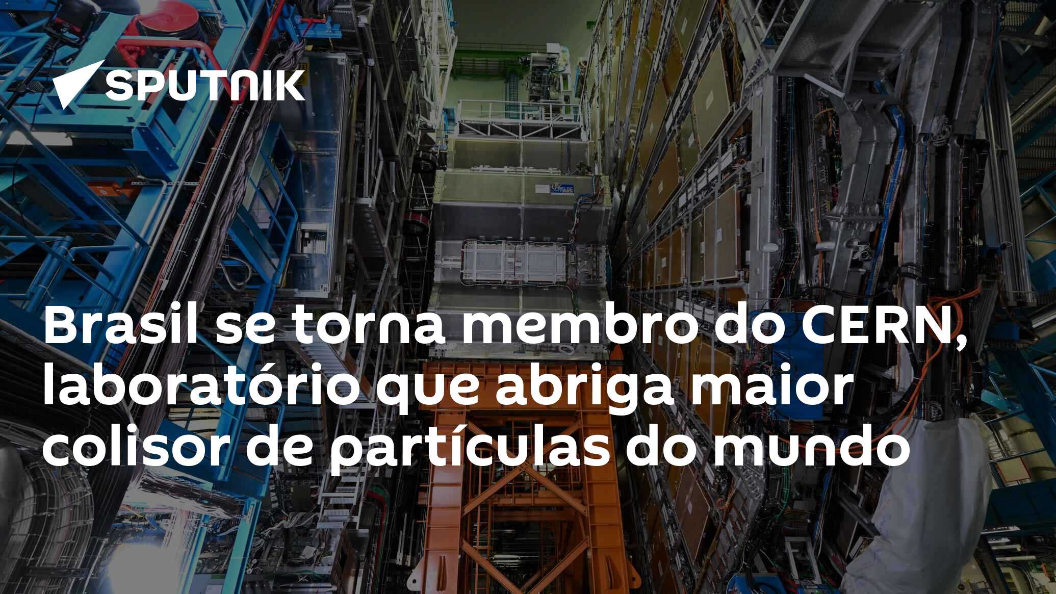 Brasil se torna membro do CERN, laboratório que abriga maior colisor de partículas do mundo - 23 ...