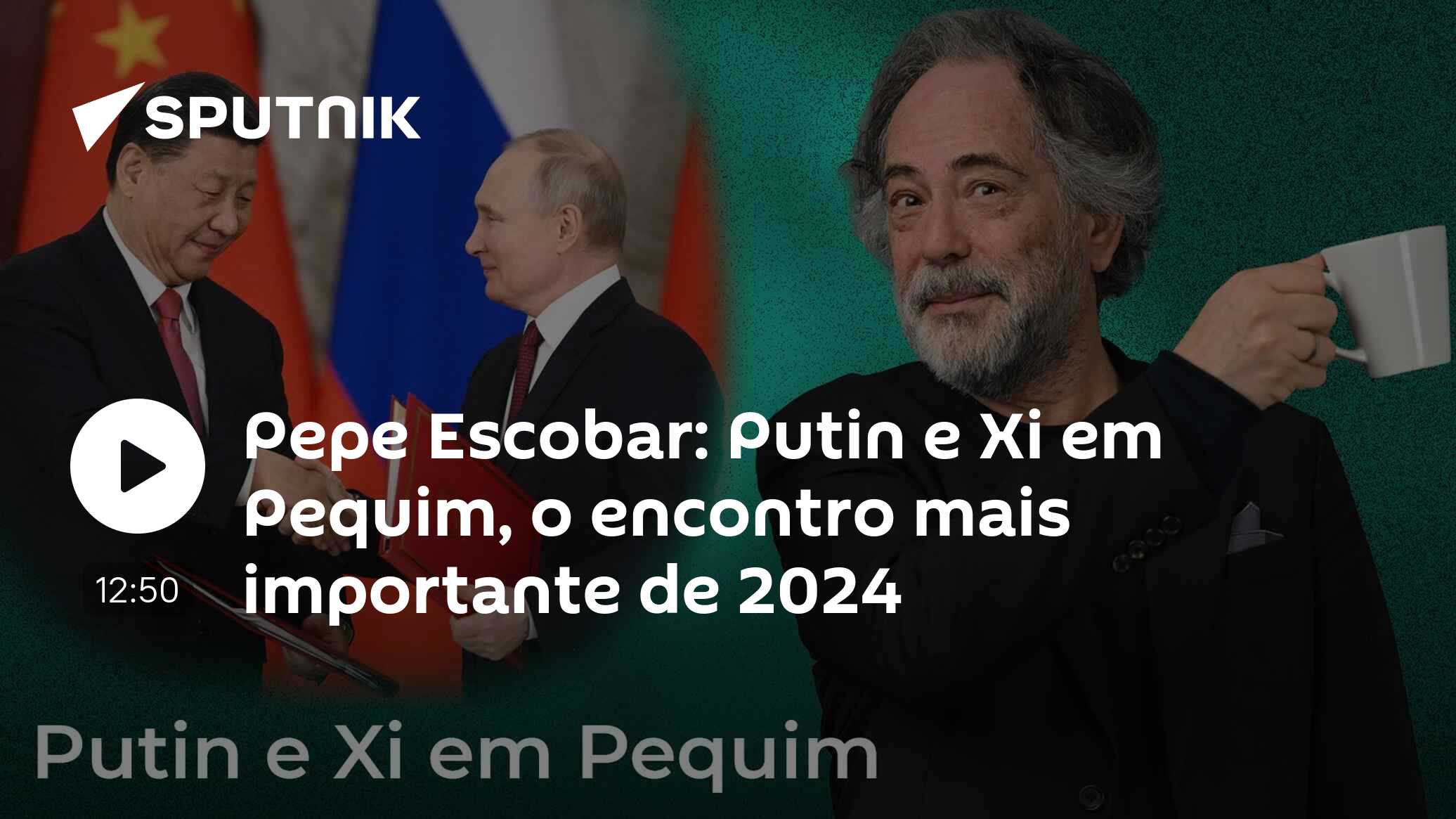 Pepe Escobar: Putin e Xi em Pequim, o encontro mais importante de 2024 ...