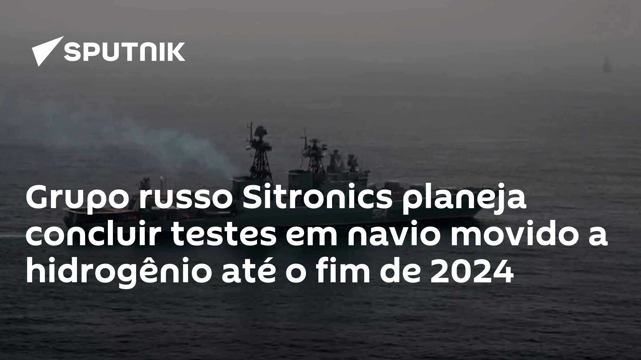 Grupo russo Sitronics planeja concluir testes em navio movido a ...