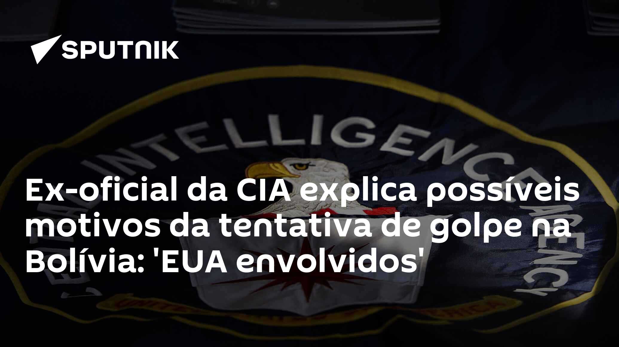 Ex-oficial da CIA explica possíveis motivos da tentativa de golpe na ...