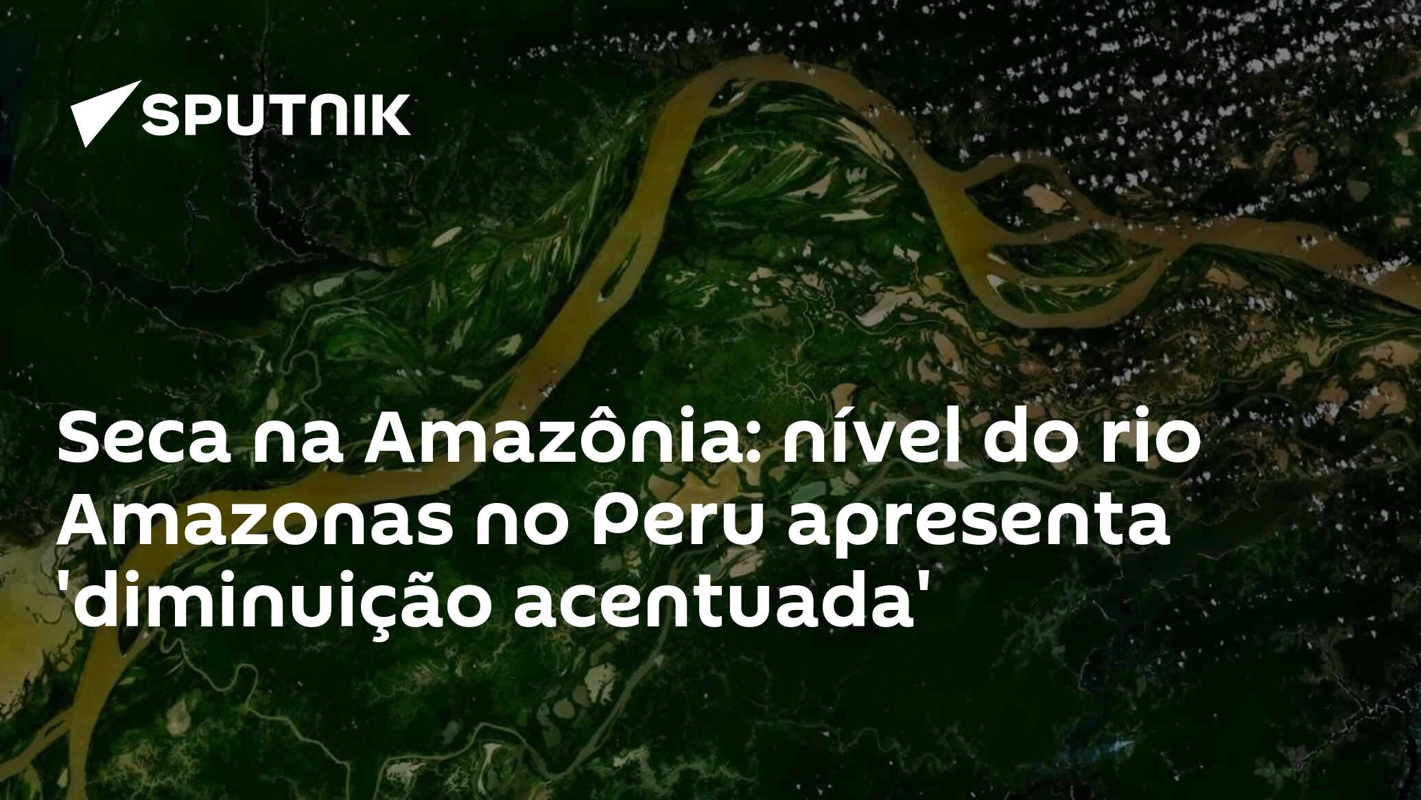 Seca na Amazônia: nível do rio Amazonas no Peru apresenta 'diminuição ...