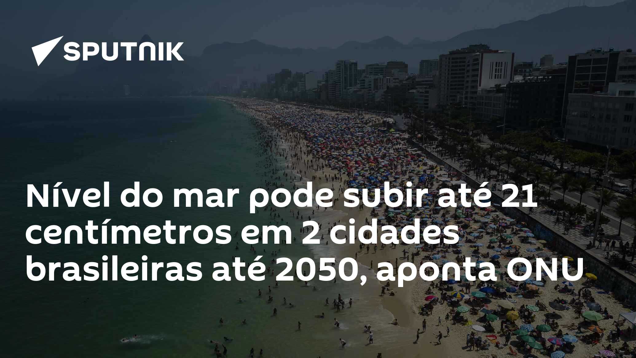 Nível do mar pode subir até 21 centímetros em 2 cidades brasileiras até ...