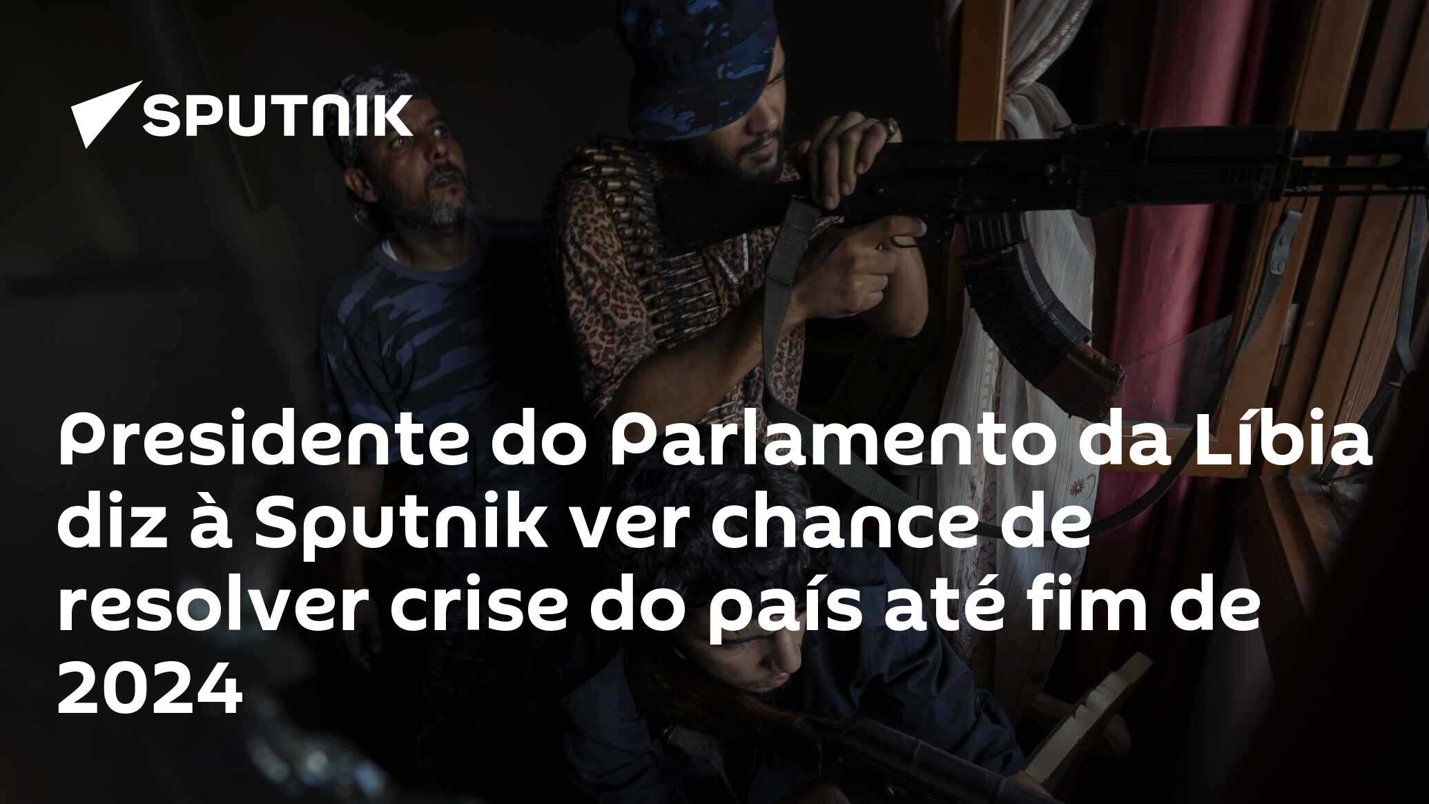 Presidente do Parlamento da Líbia diz à Sputnik ver chance de resolver ...