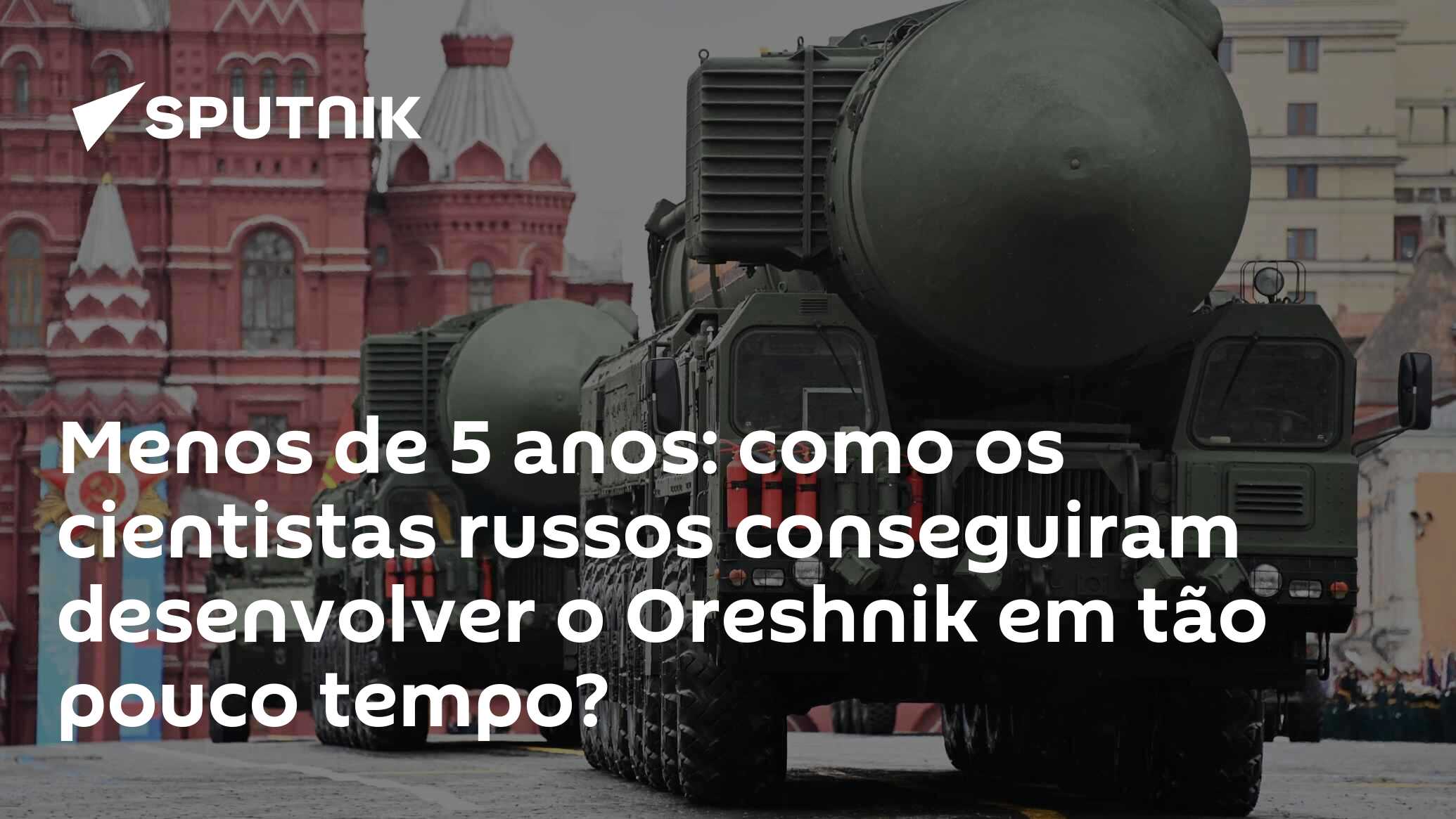 Menos de 5 anos: como os cientistas russos conseguiram desenvolver o ...