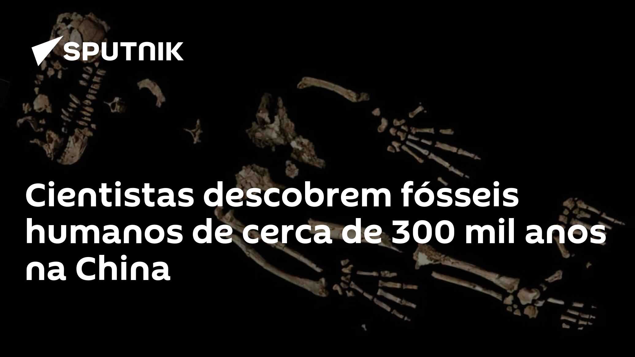 Cientistas descobrem fósseis humanos de cerca de 300 mil anos na China - 09.12.2024, Sputnik Brasil