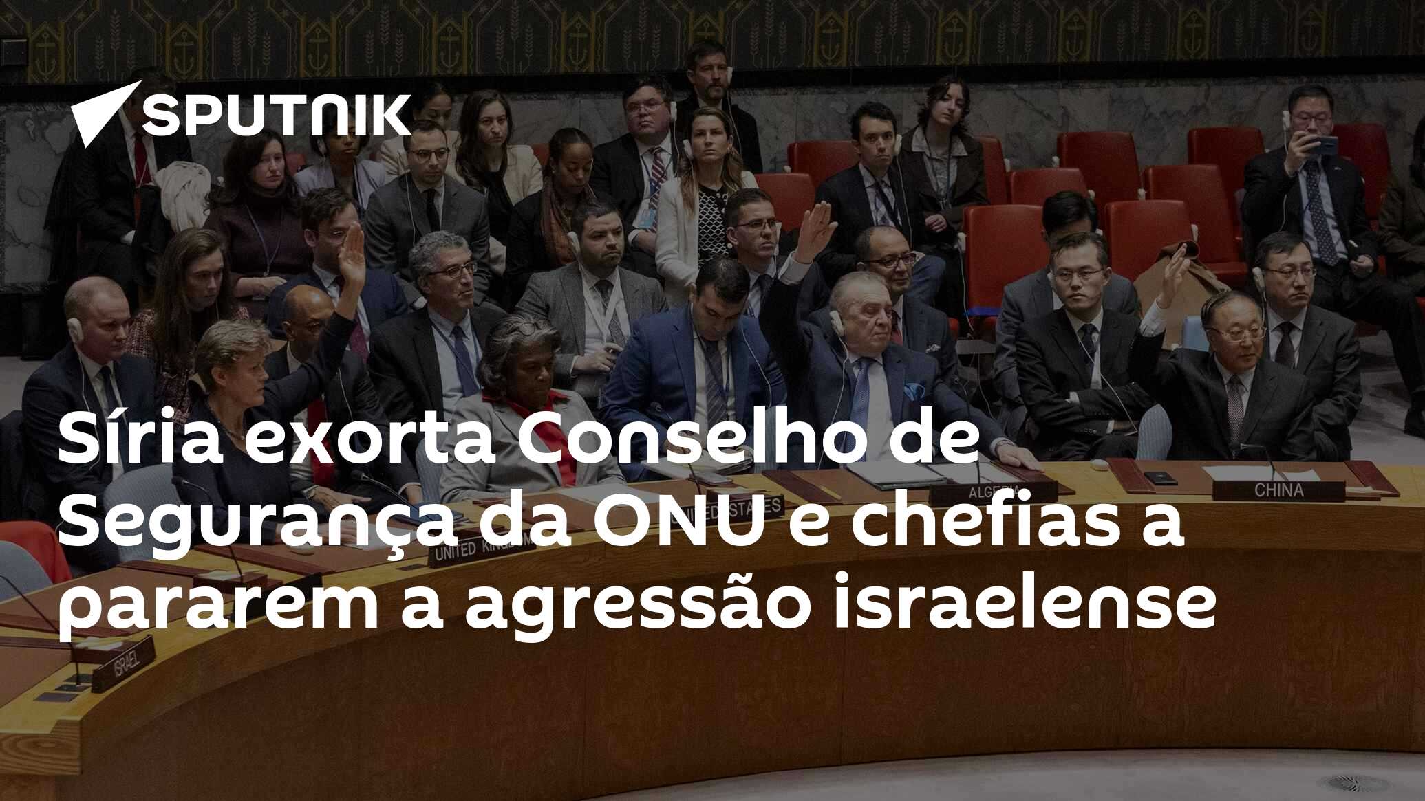 Síria exorta Conselho de Segurança da ONU e chefias a pararem a ...
