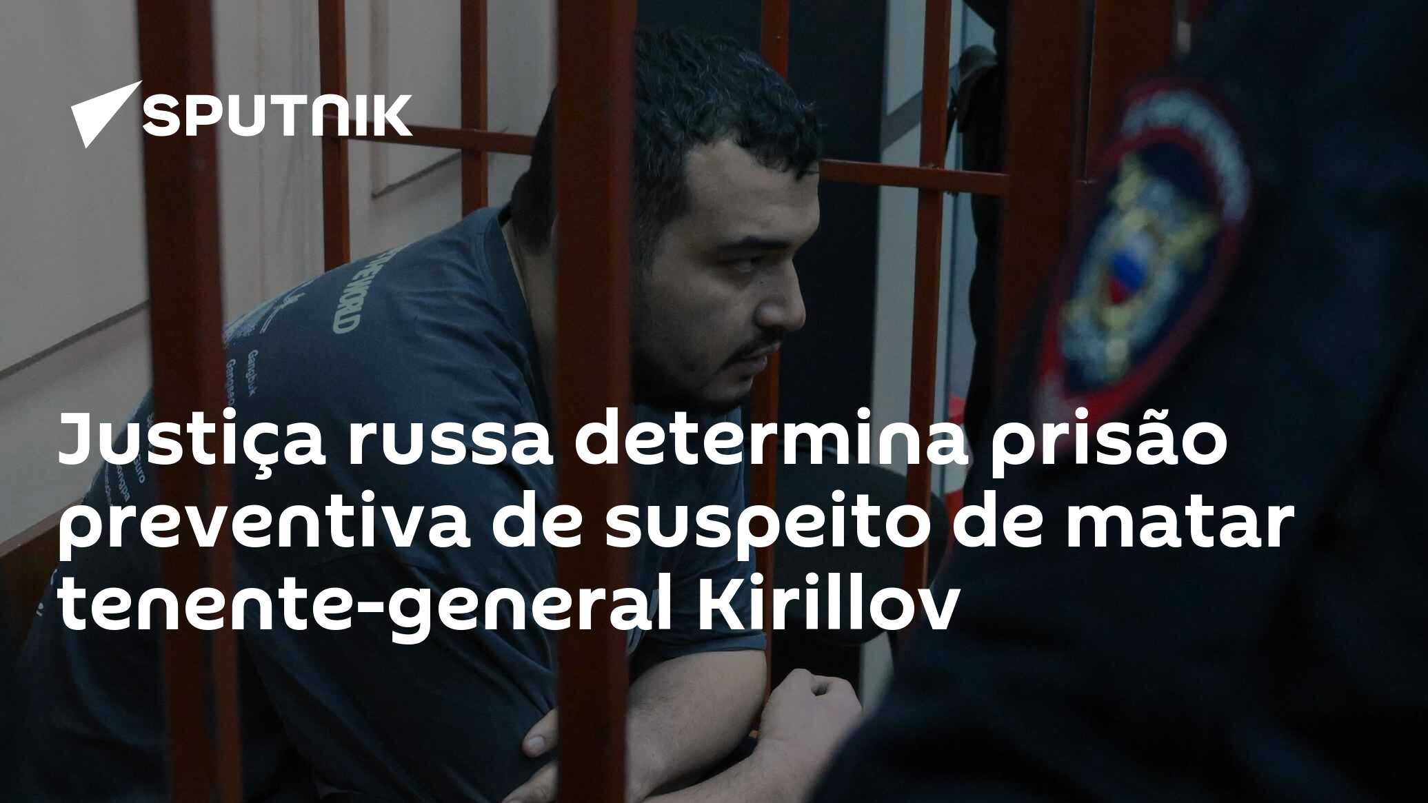 Justiça Russa Determina Prisão Preventiva De Suspeito De Matar Tenente