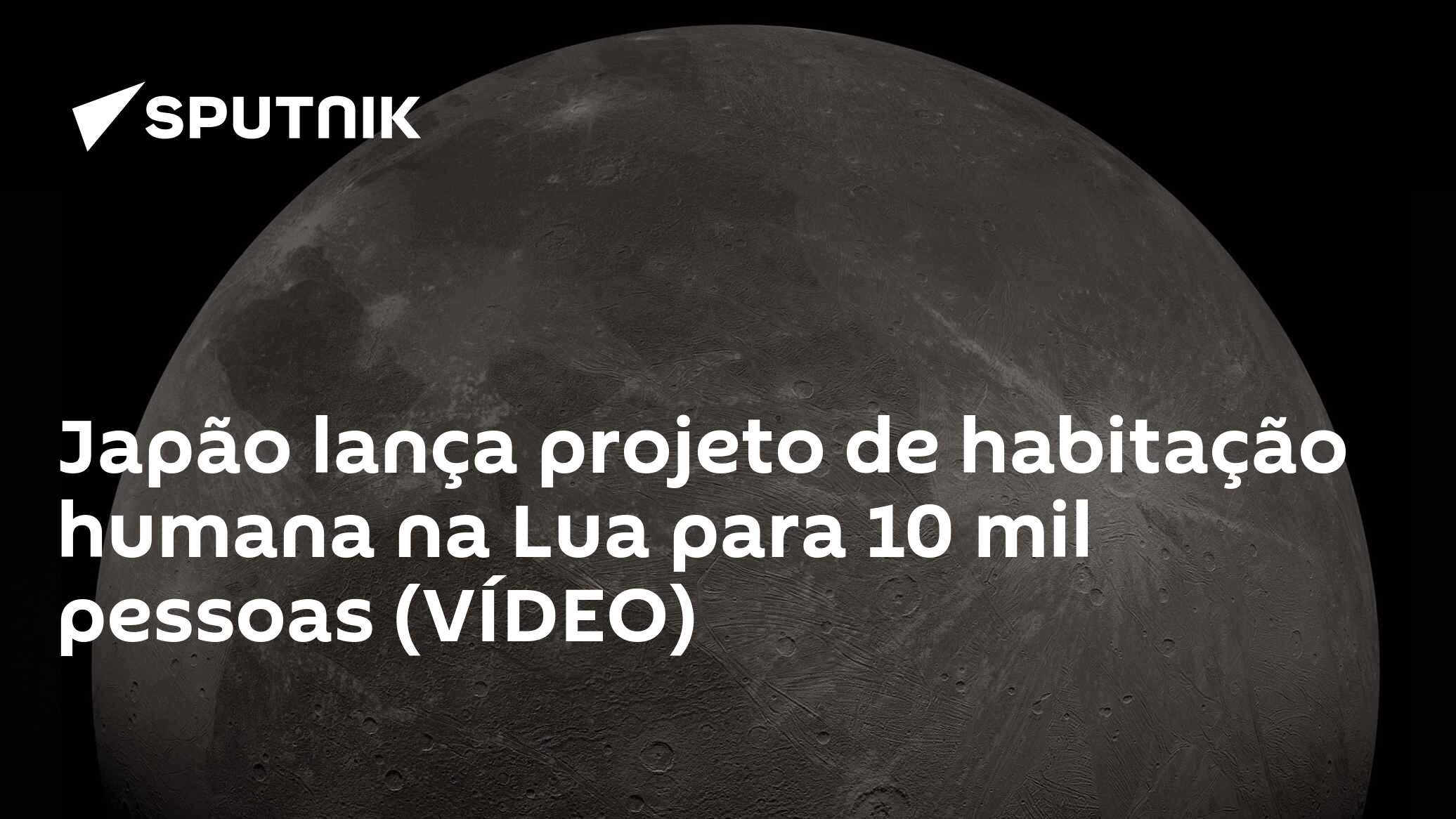Japão lança projeto de habitação humana na Lua para 10 mil pessoas ...