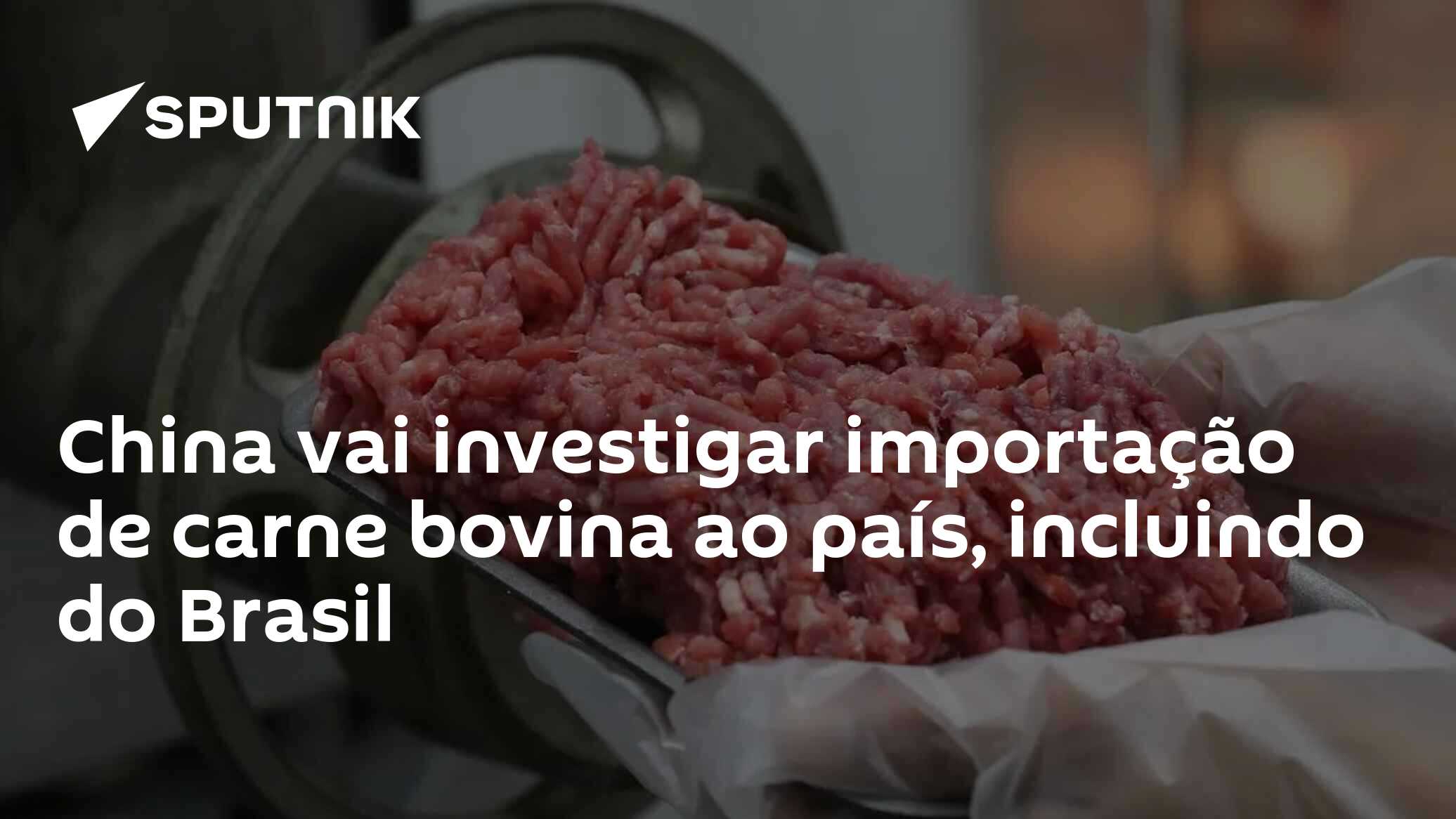 China vai investigar importação de carne bovina ao país, incluindo do ...