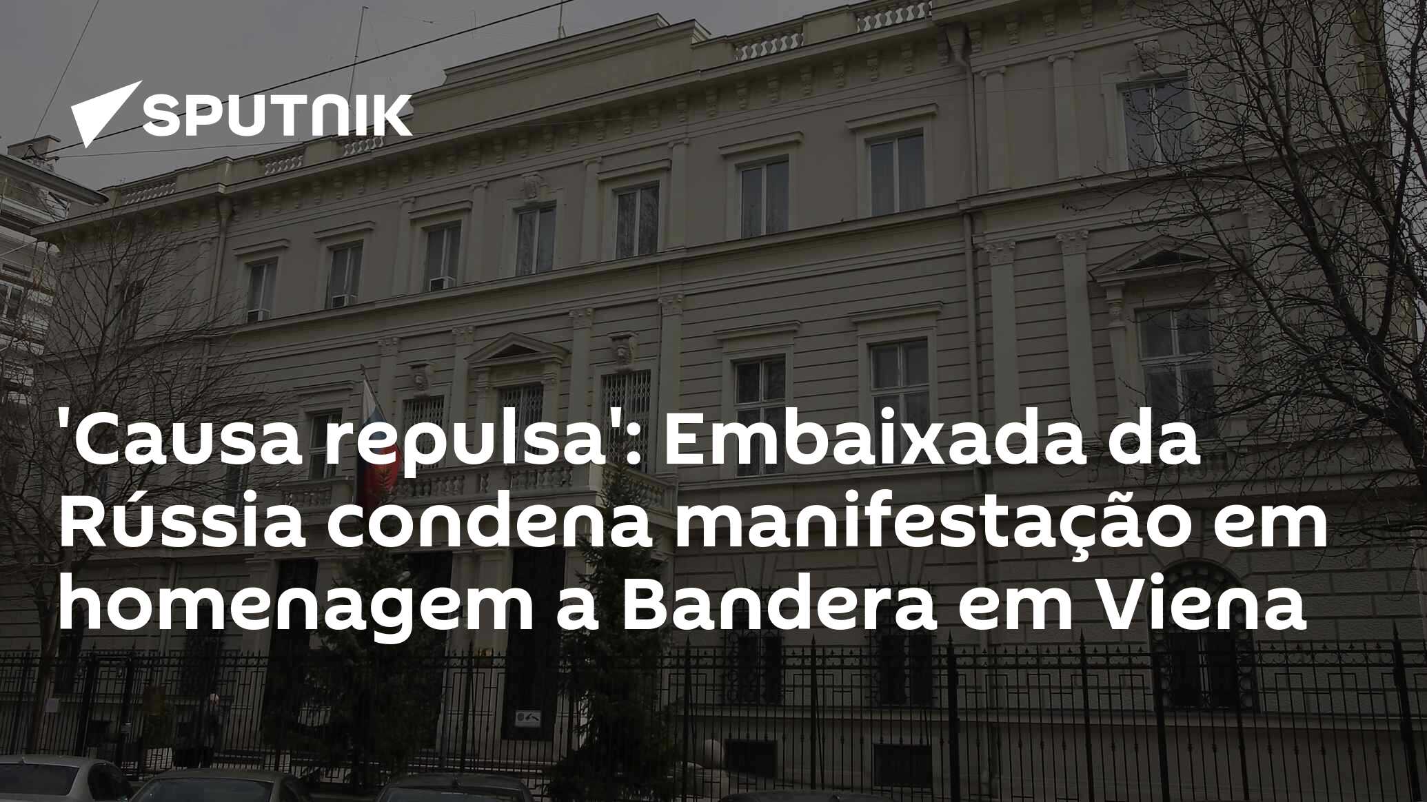 'Causa repulsa': Embaixada da Rússia condena manifestação em homenagem ...