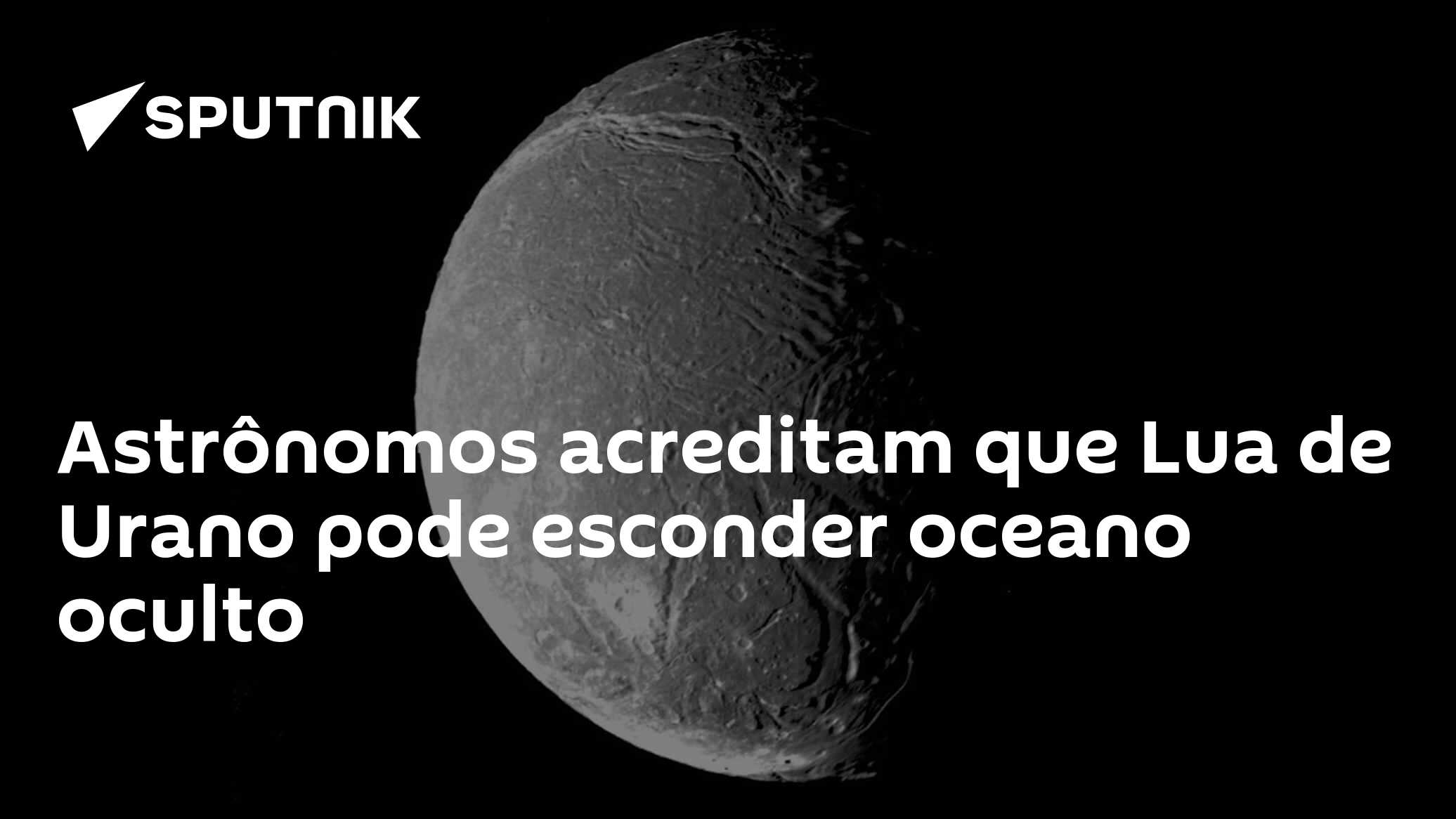 Astrônomos acreditam que Lua de Urano pode esconder oceano oculto - 11. ...