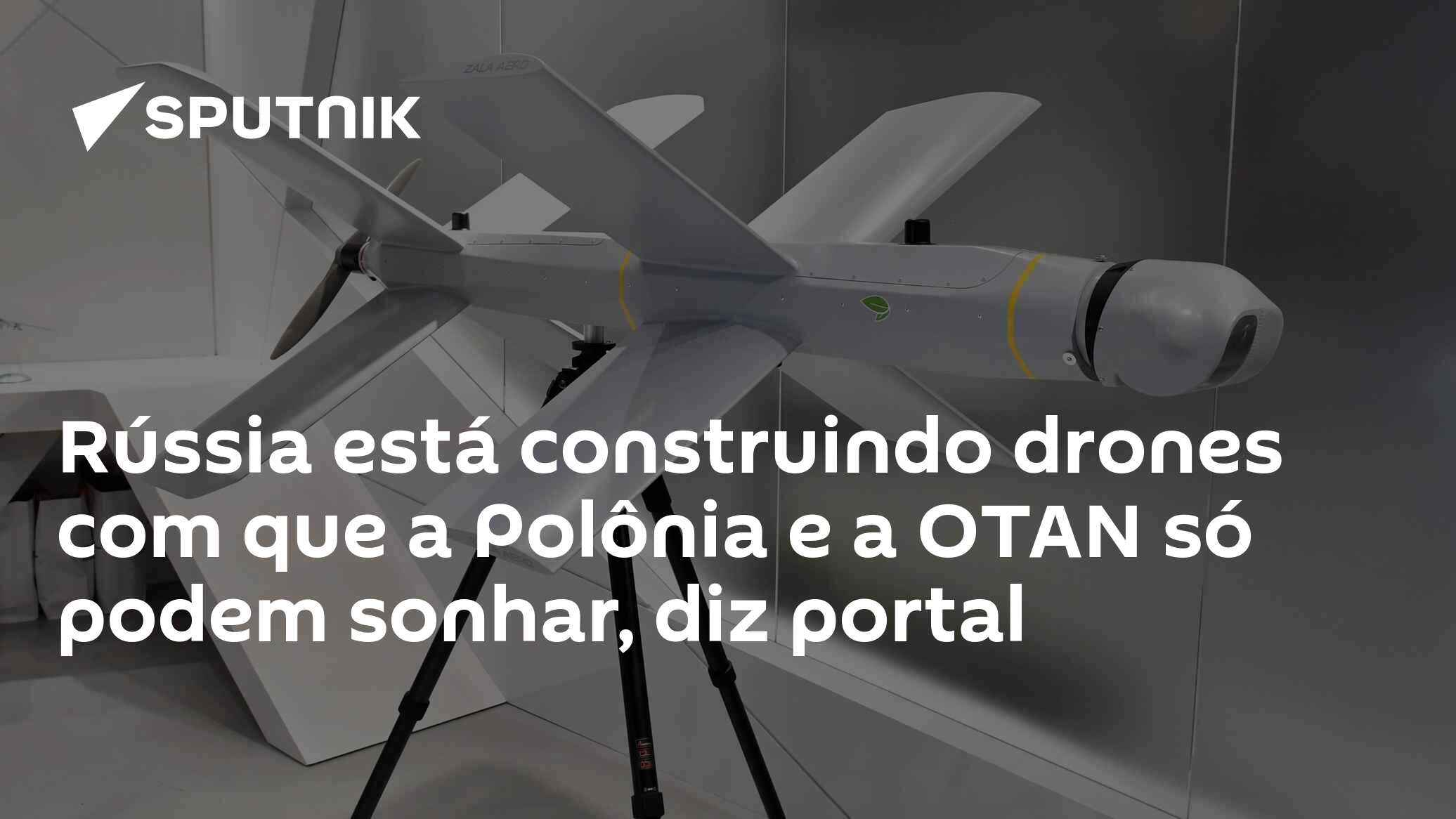 Rússia está construindo drones com que a Polônia e a OTAN só podem ...