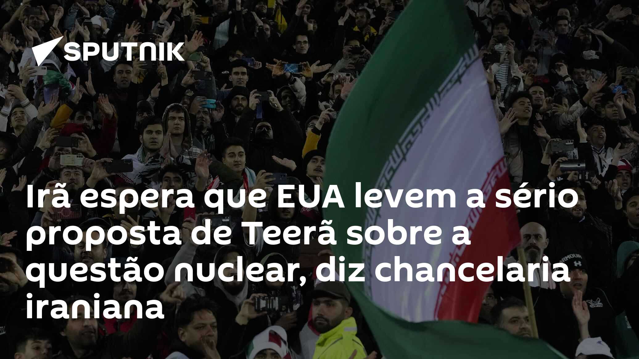 Irã espera que EUA levem a sério proposta de Teerã sobre a questão ...