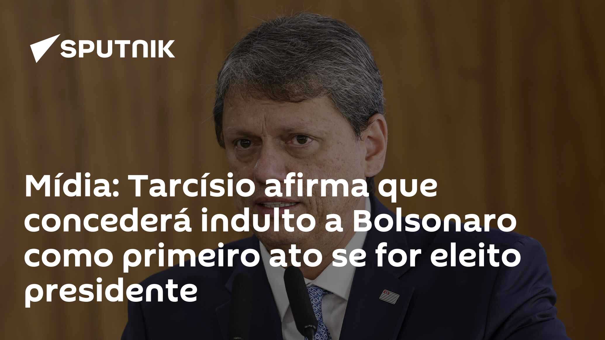 Mídia: Tarcísio afirma que concederá indulto a Bolsonaro como primeiro ...