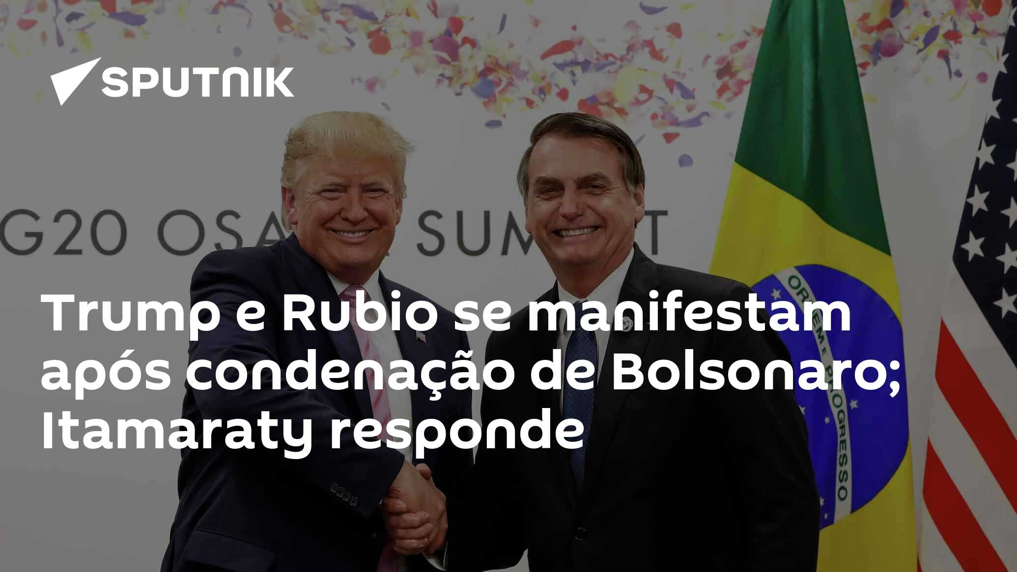 Trump e Rubio se manifestam após condenação de Bolsonaro; Itamaraty ...