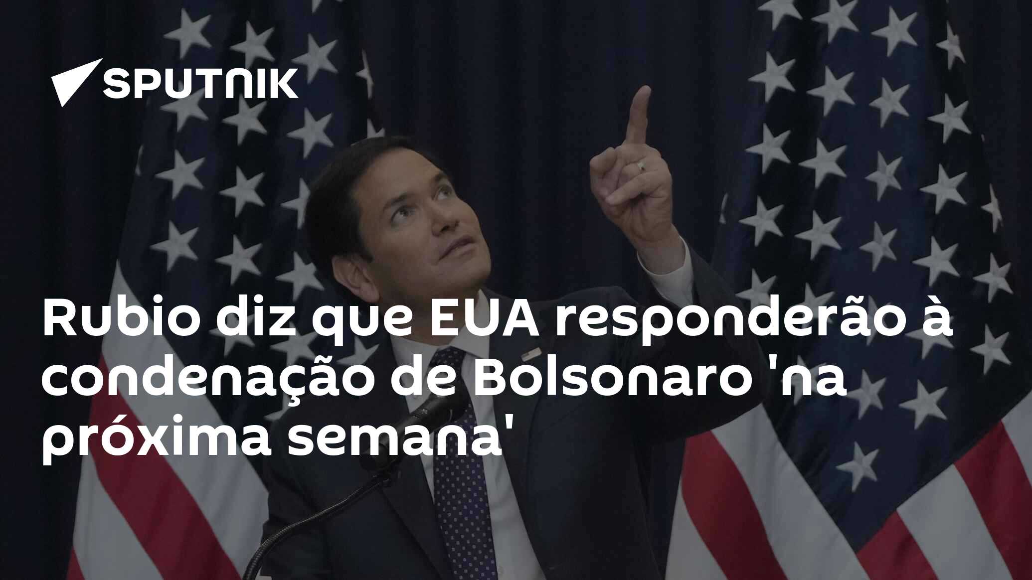 Rubio diz que EUA responderão à condenação de Bolsonaro 'na próxima ...