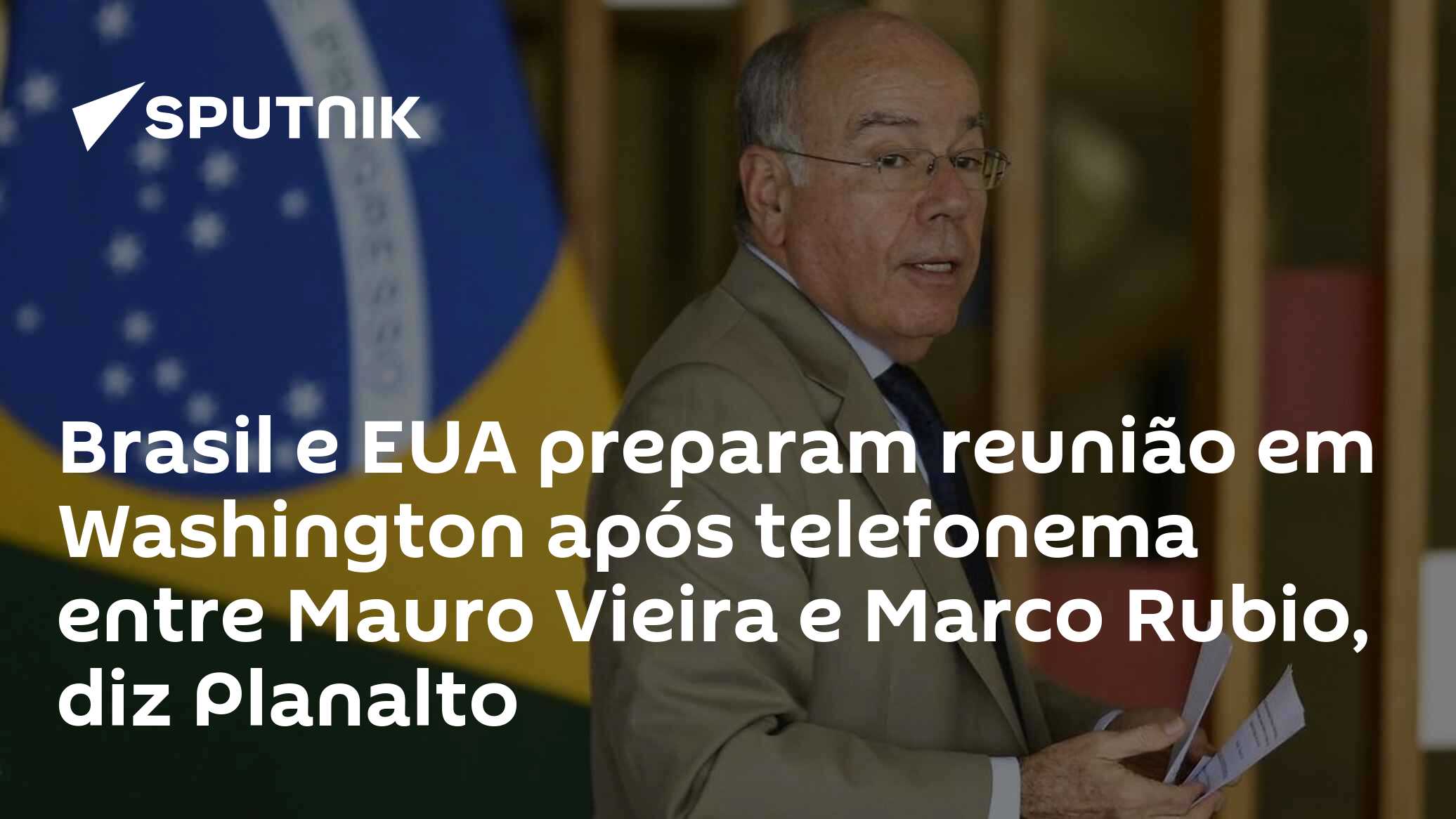 Brasil e EUA preparam reunião em Washington após telefonema entre Mauro ...