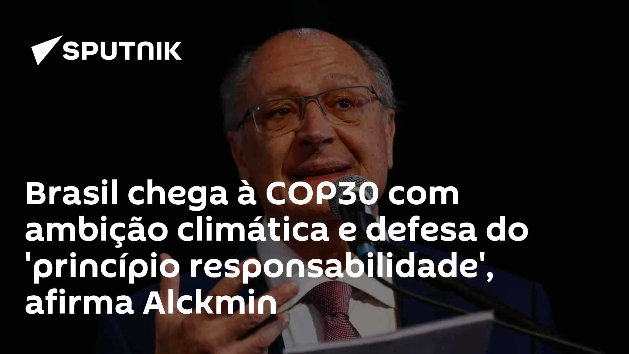 Brasil chega à COP30 com ambição climática e defesa do 'princípio ...