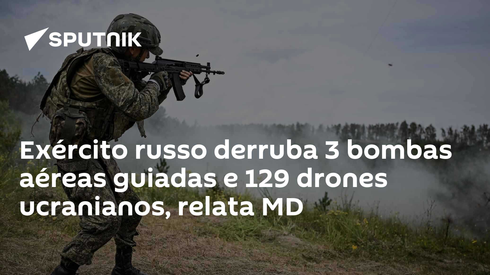 Exército russo derruba 3 bombas aéreas guiadas e 129 drones ucranianos ...