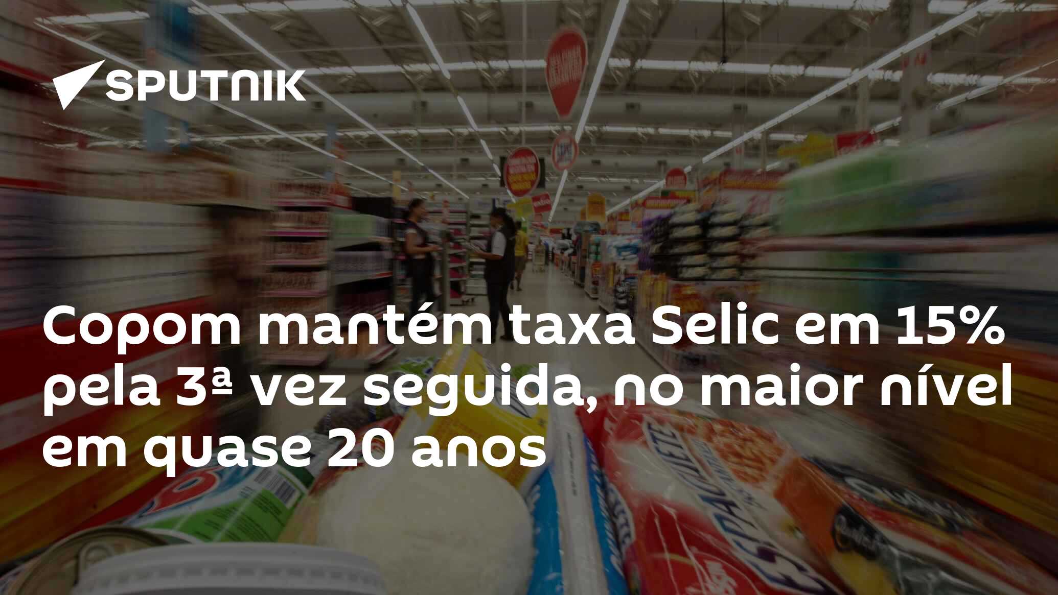 Copom mantém taxa Selic em 15% pela 3ª vez seguida, no maior nível em ...